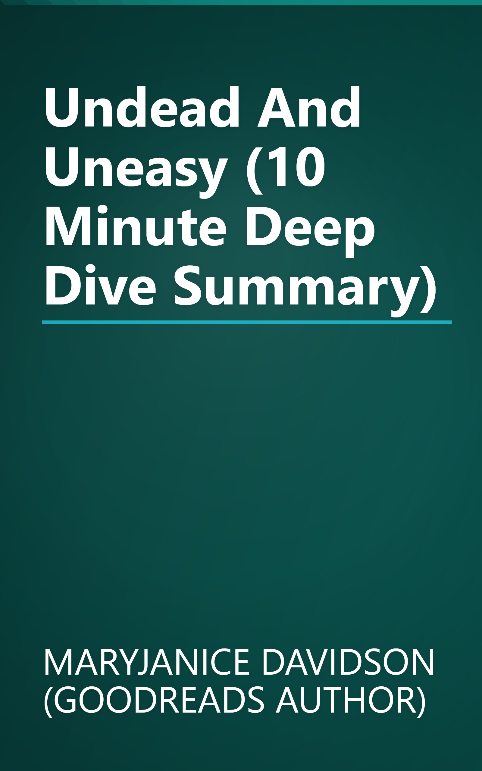 Undead And Uneasy (10 Minute   Deep Dive Summary) book cover
