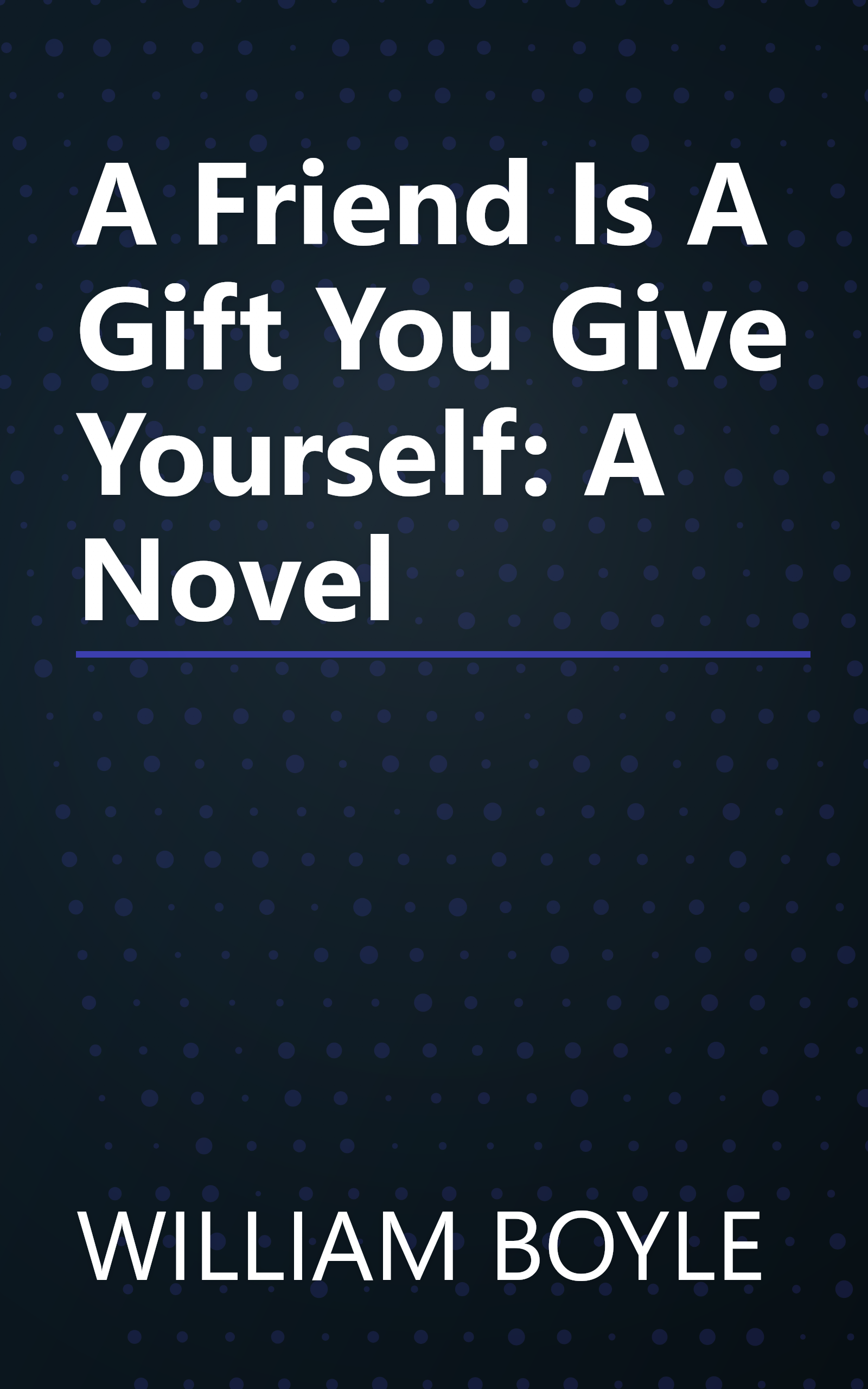A Friend Is A Gift You Give Yourself: A Novel book cover