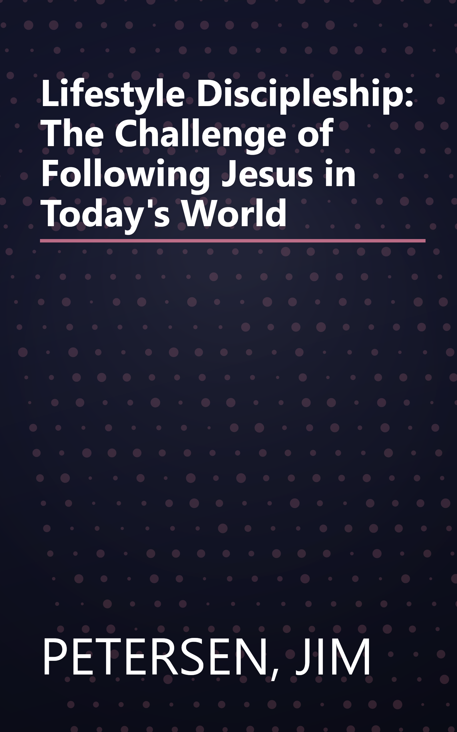 Lifestyle Discipleship: The Challenge of Following Jesus in Today's World book cover