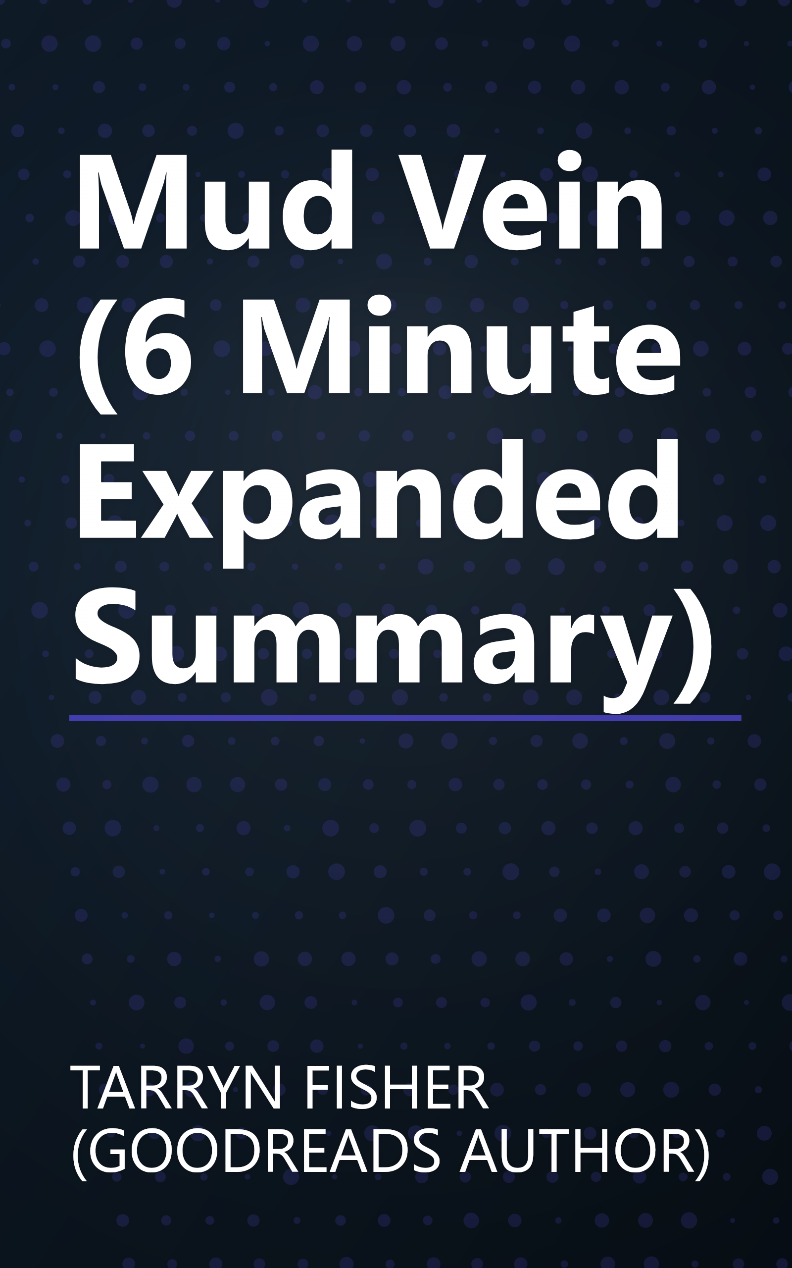 Mud Vein (6 Minute   Expanded Summary) book cover