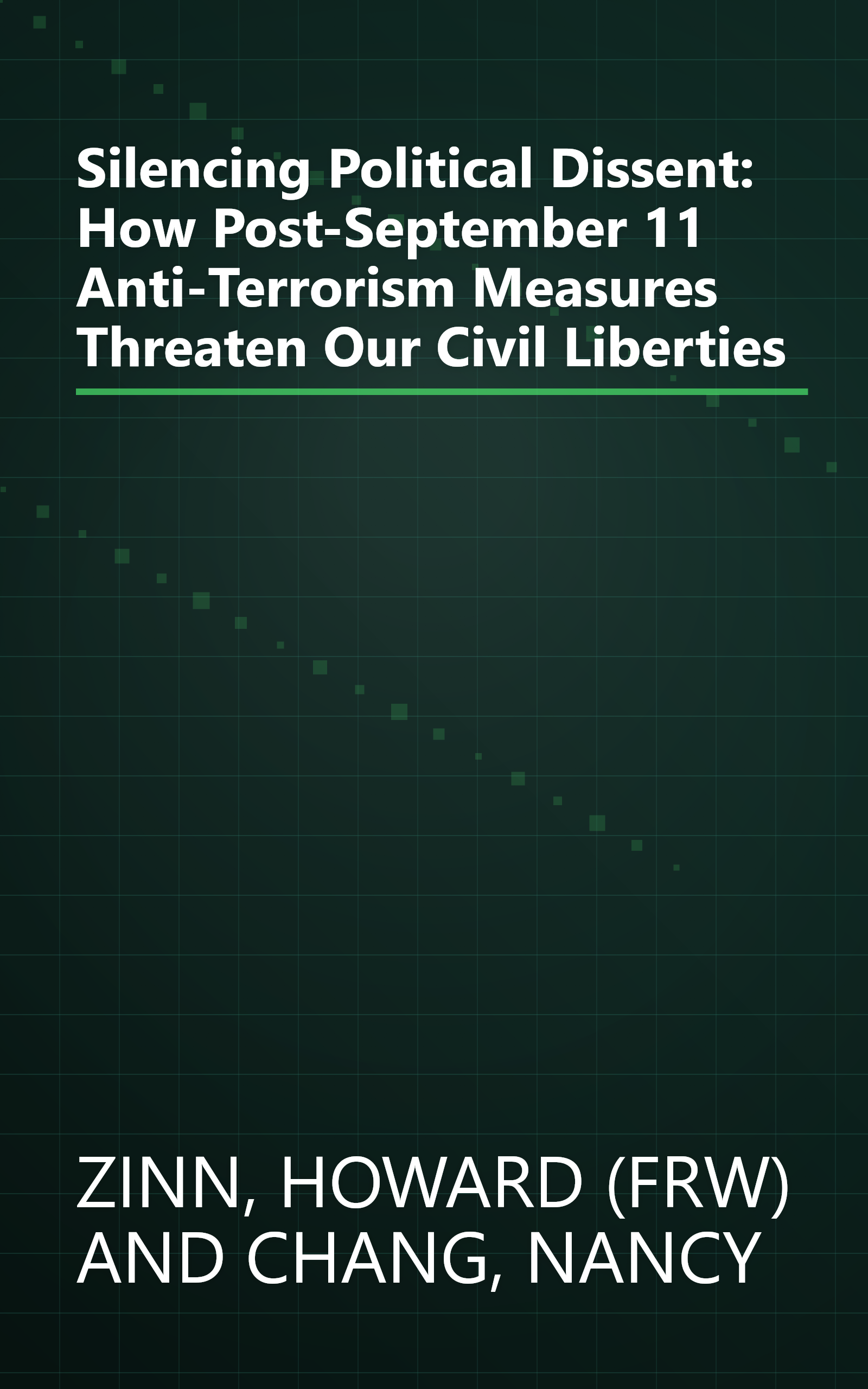 Silencing Political Dissent: How Post-September 11 Anti-Terrorism Measures Threaten Our Civil Liberties book cover