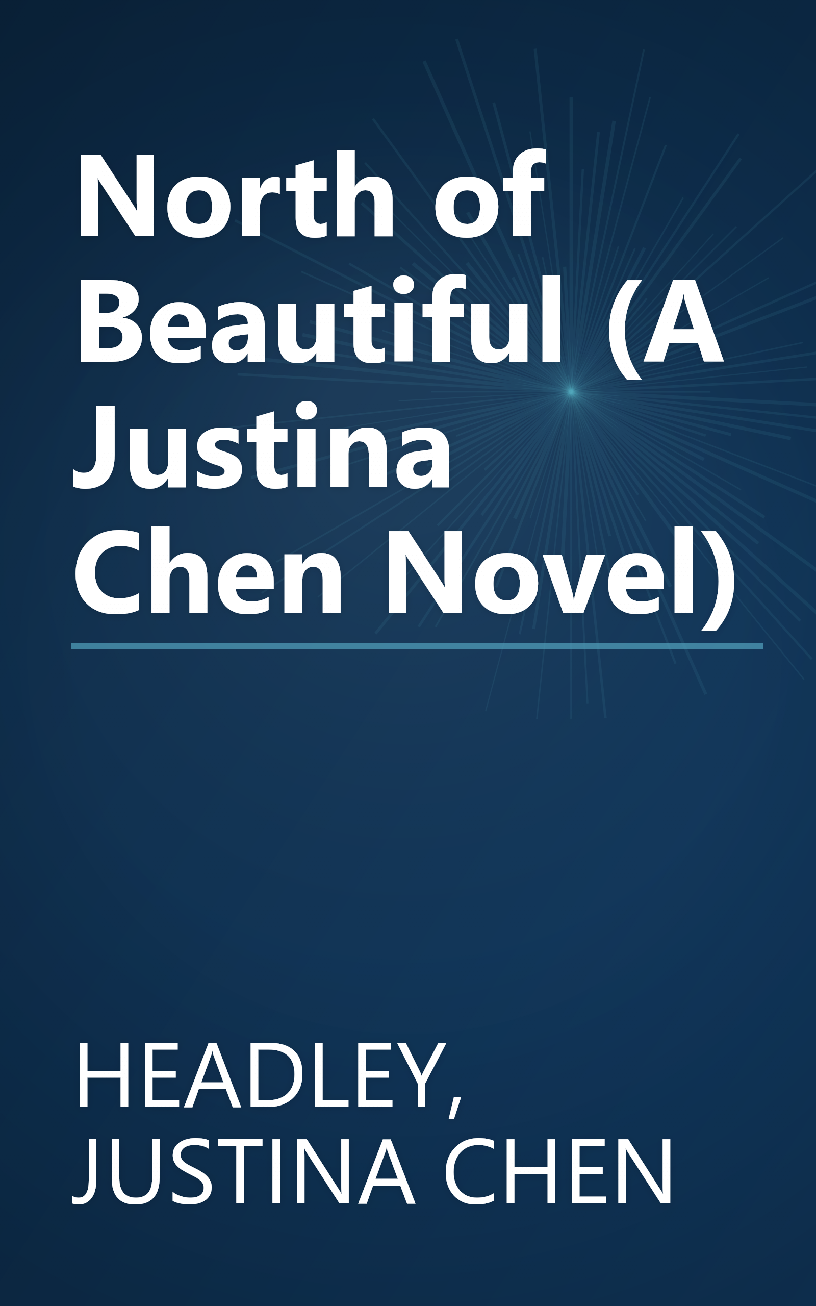 North of Beautiful (A Justina Chen Novel) book cover