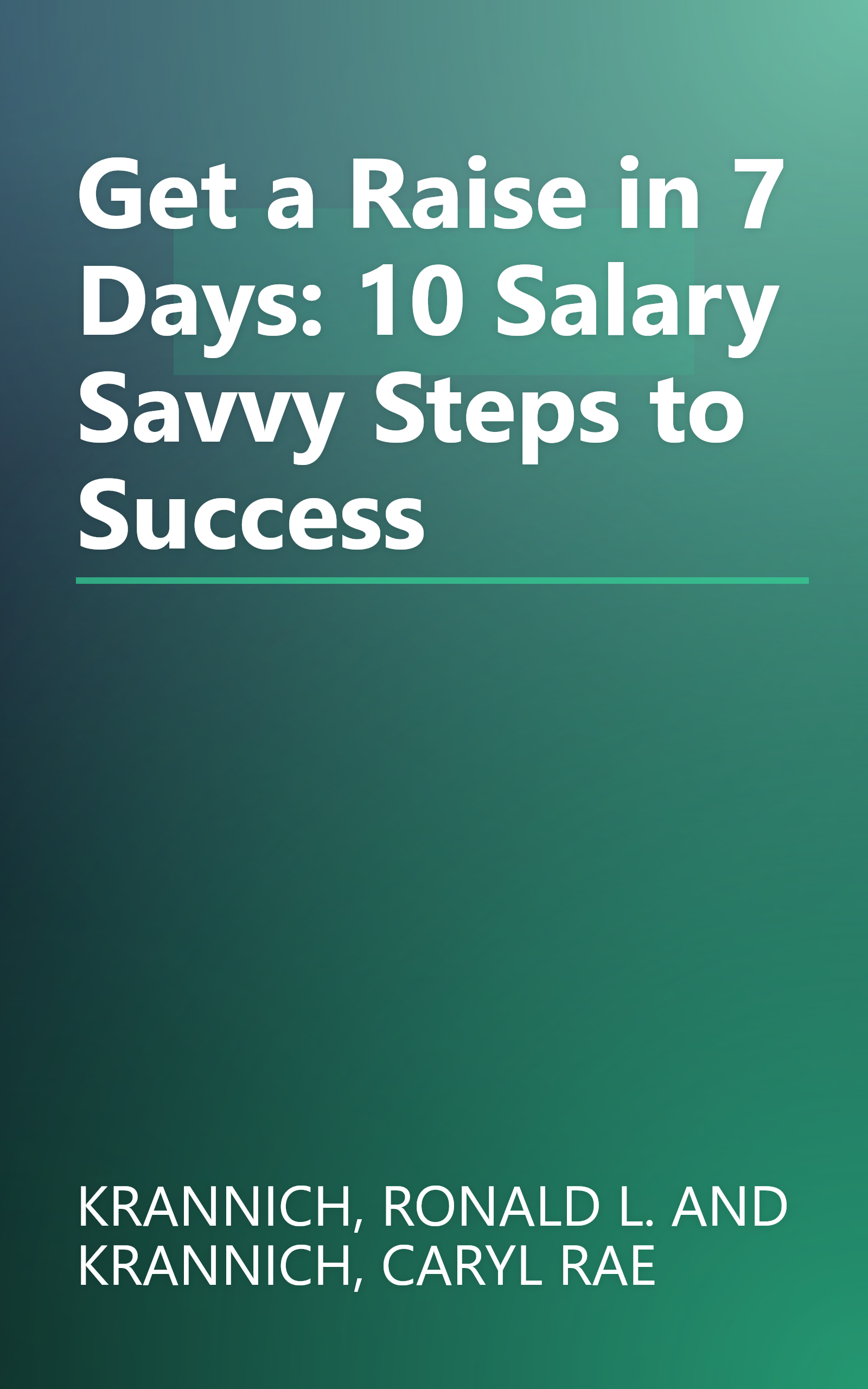 Get a Raise in 7 Days: 10 Salary Savvy Steps to Success book cover