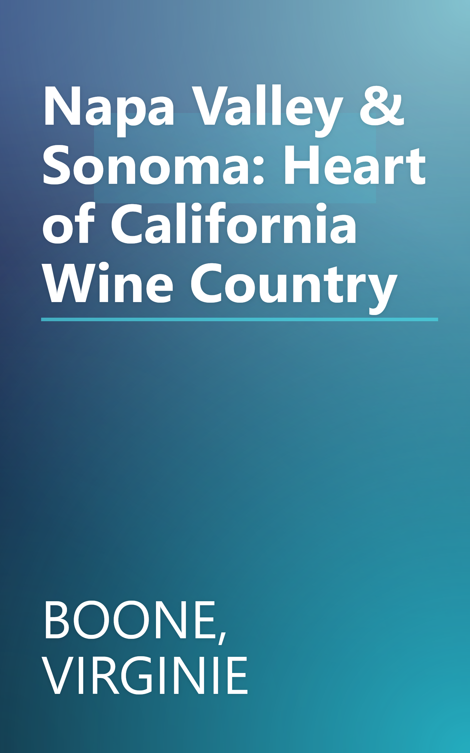 Napa Valley & Sonoma: Heart of California Wine Country book cover