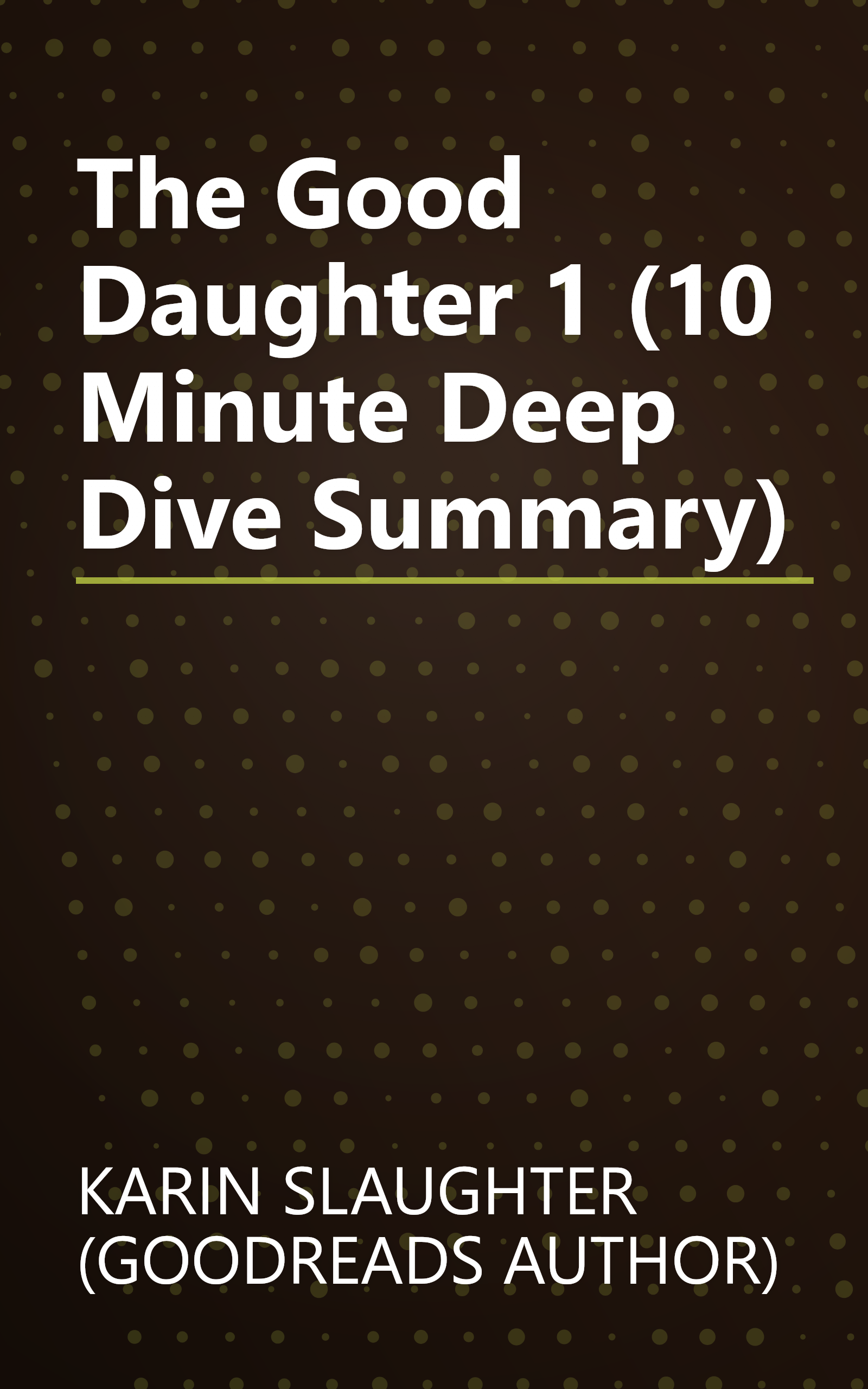 The Good Daughter 1 (10 Minute   Deep Dive Summary) book cover