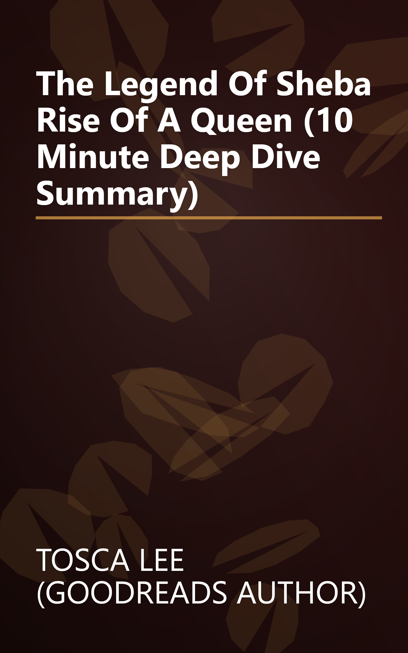 The Legend Of Sheba  Rise Of A Queen (10 Minute   Deep Dive Summary) book cover