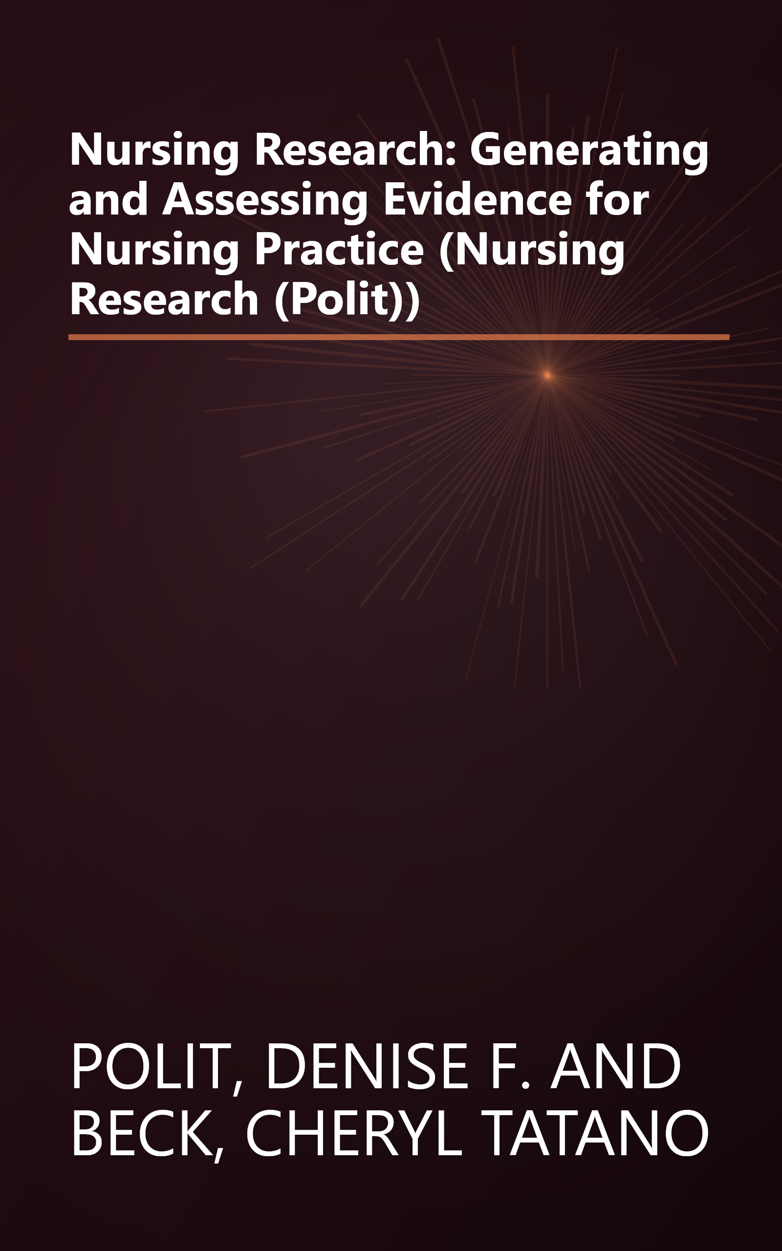 Nursing Research: Generating and Assessing Evidence for Nursing Practice (Nursing Research (Polit)) book cover