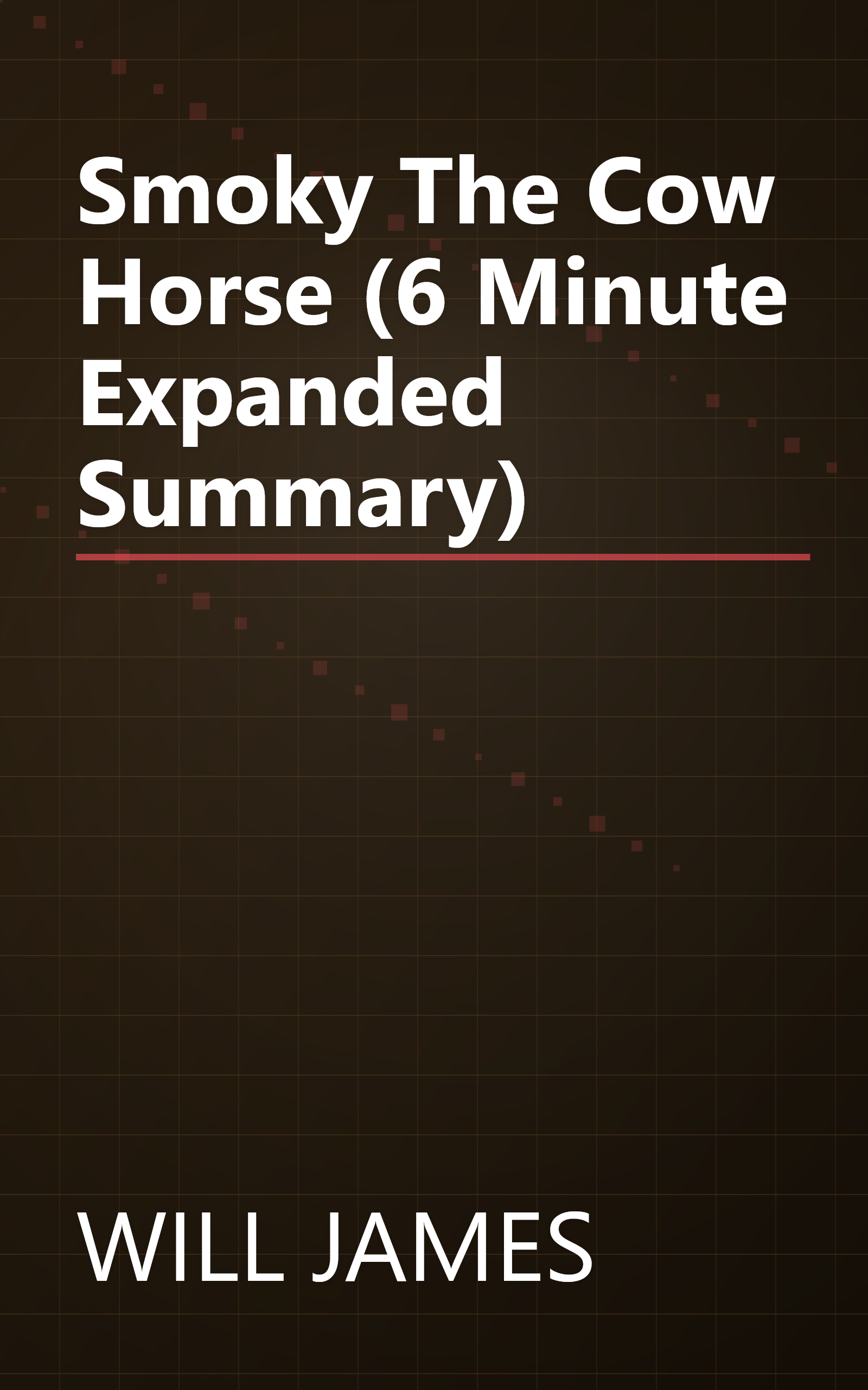 Smoky The Cow Horse (6 Minute   Expanded Summary) book cover