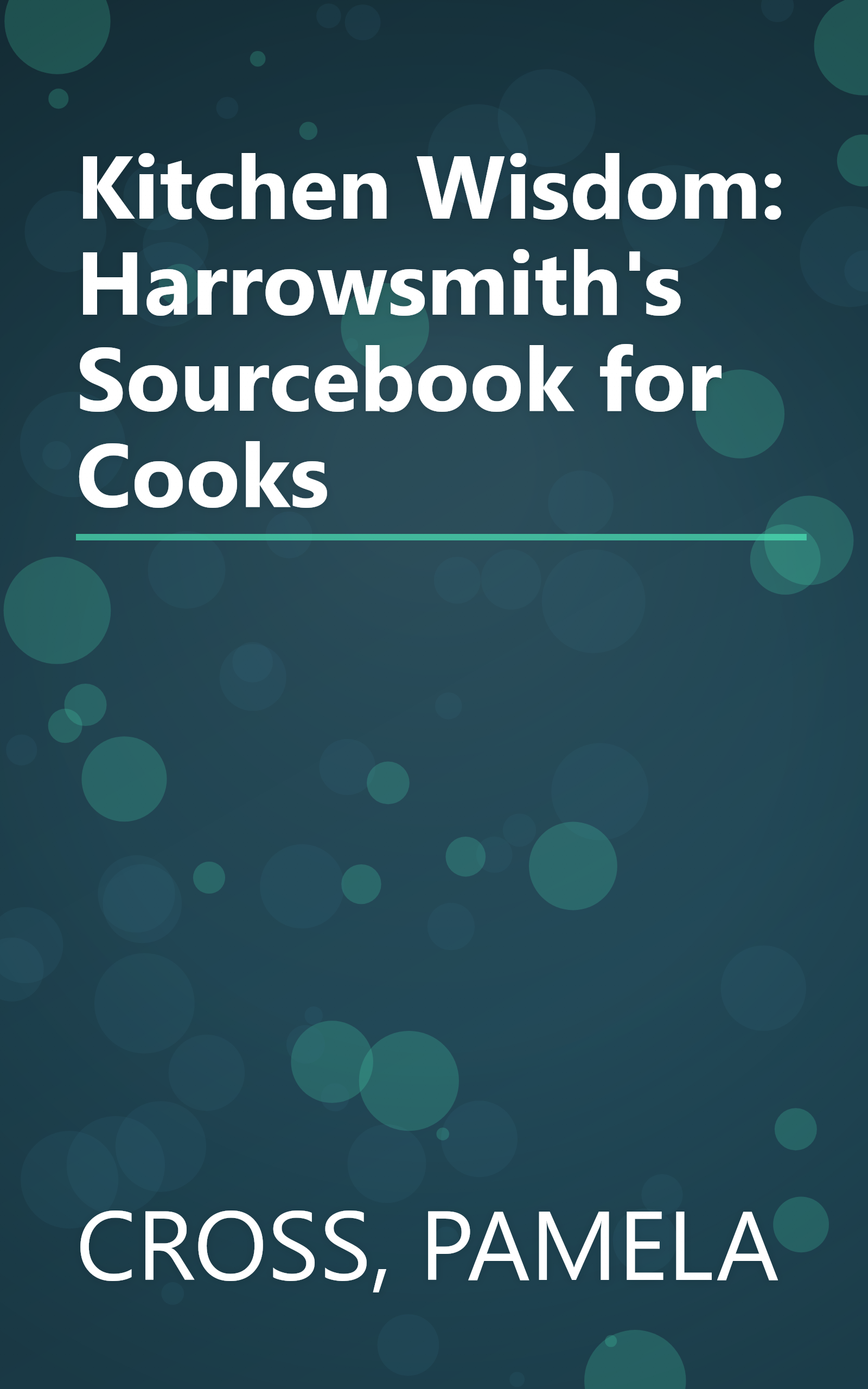 Kitchen Wisdom: Harrowsmith's Sourcebook for Cooks book cover