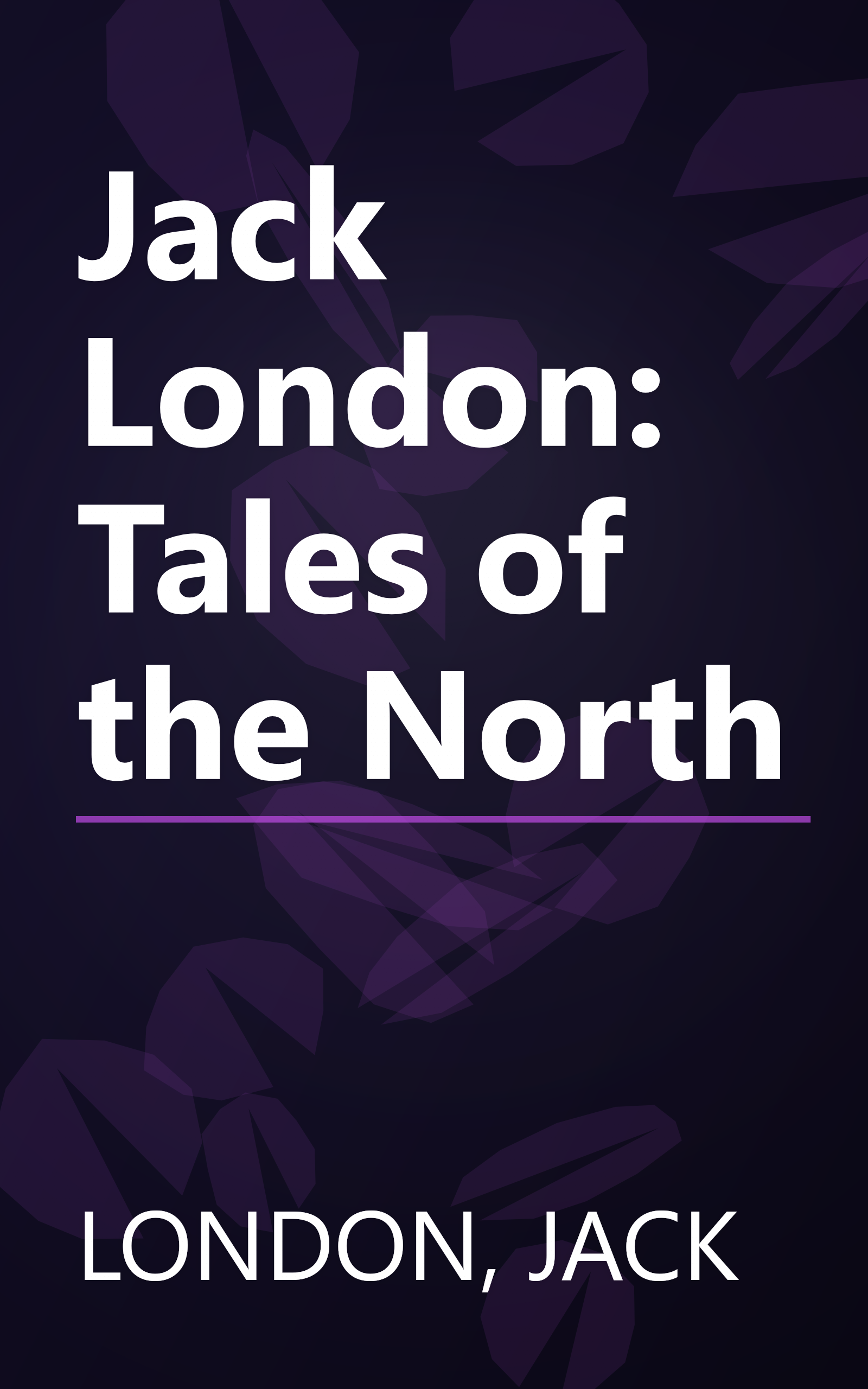 Jack London: Tales of the North book cover