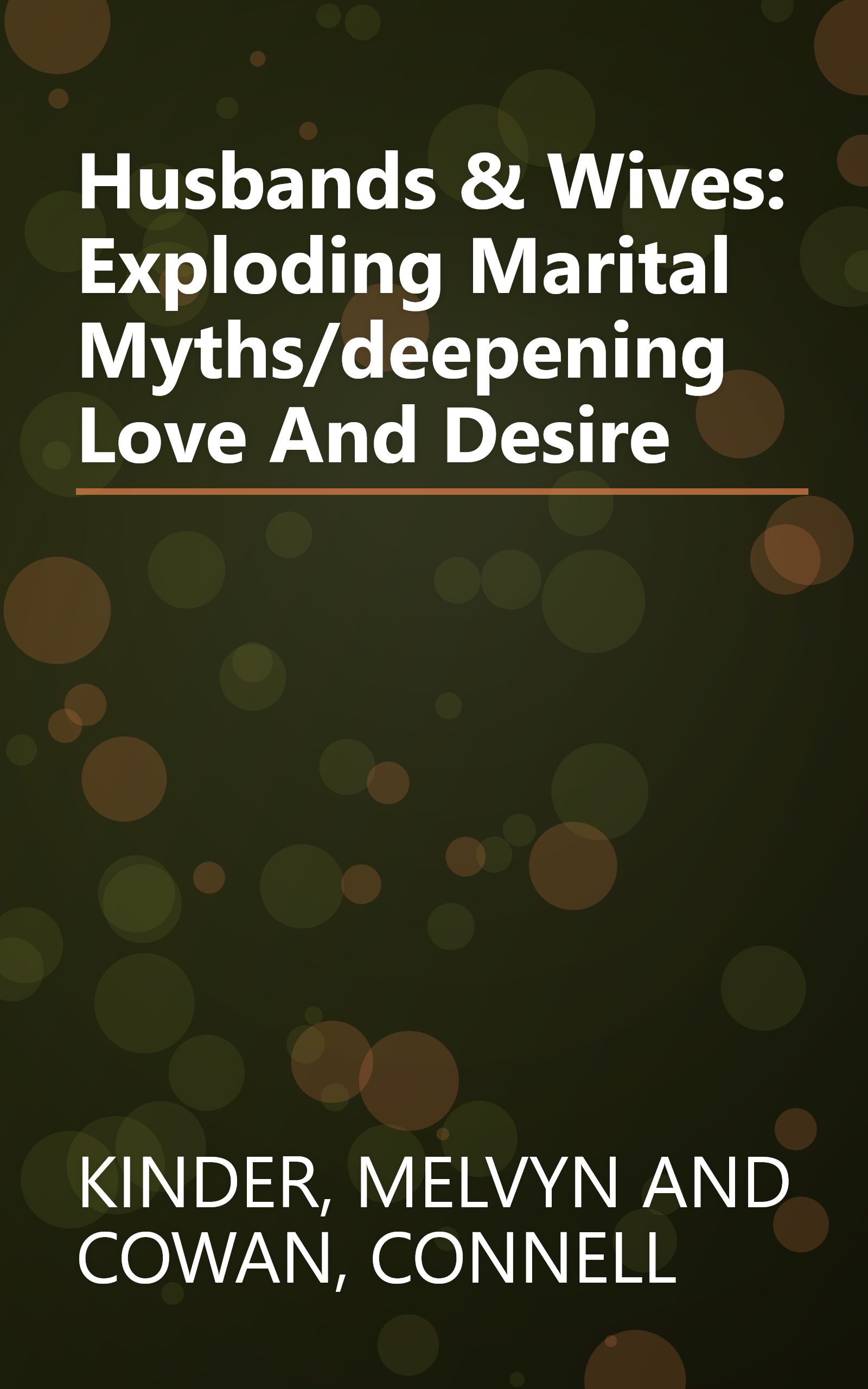 Husbands & Wives: Exploding Marital Myths/deepening Love And Desire book cover