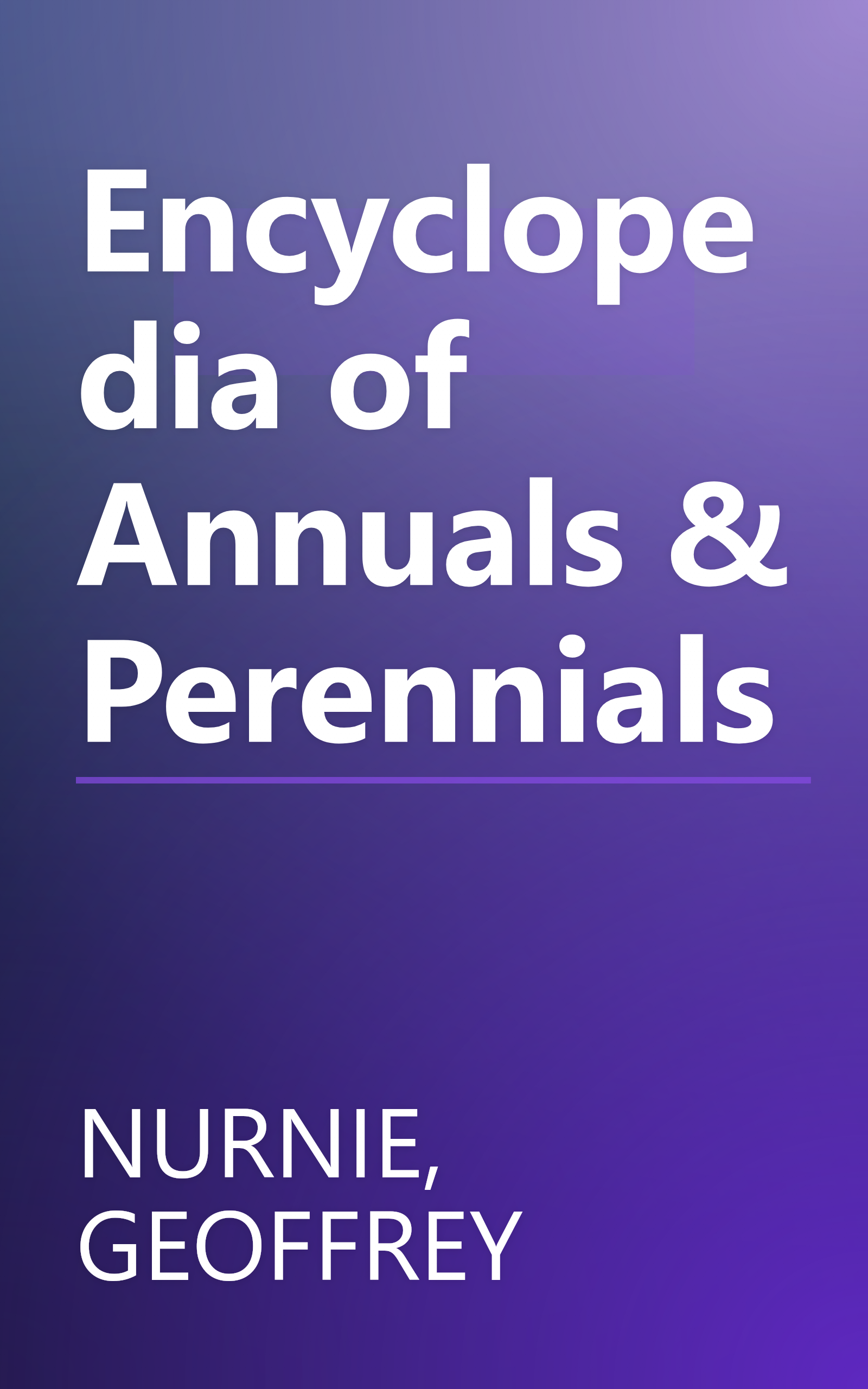 Encyclopedia of Annuals & Perennials book cover