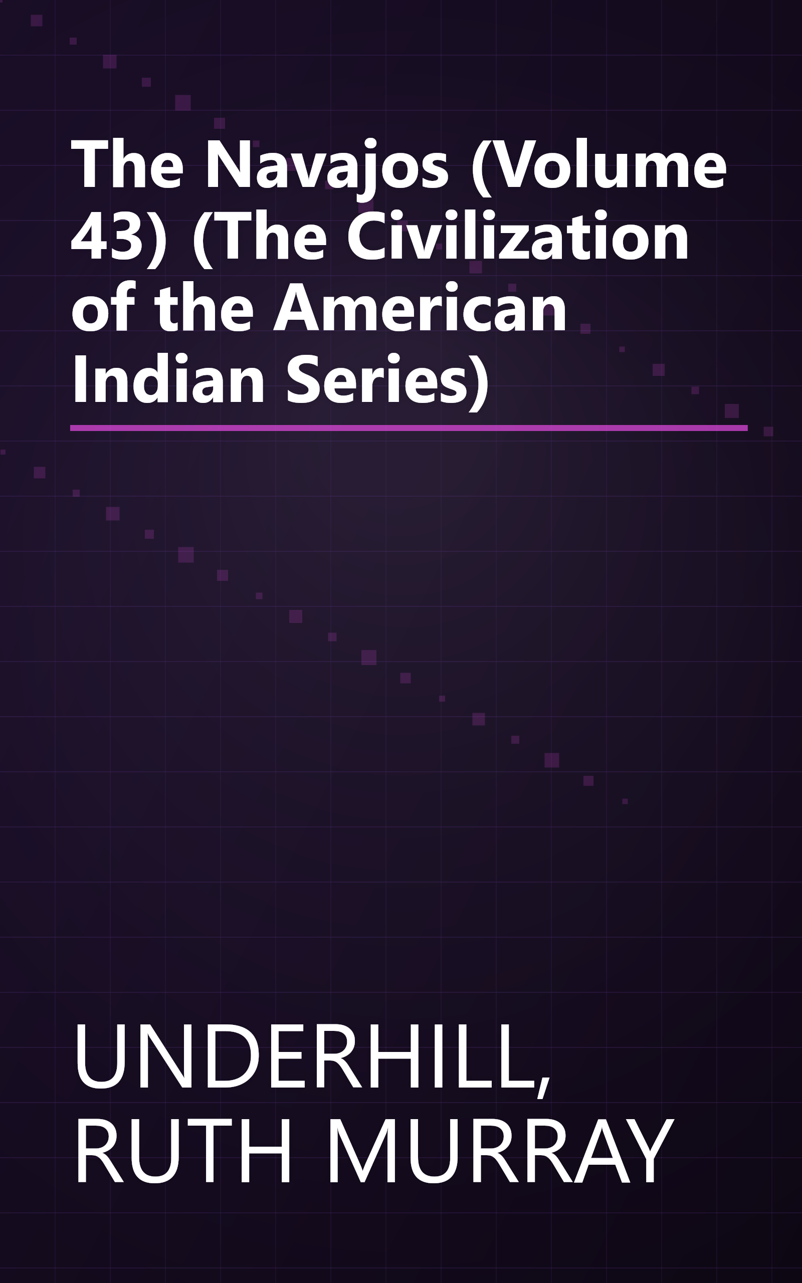 The Navajos (Volume 43) (The Civilization of the American Indian Series) book cover