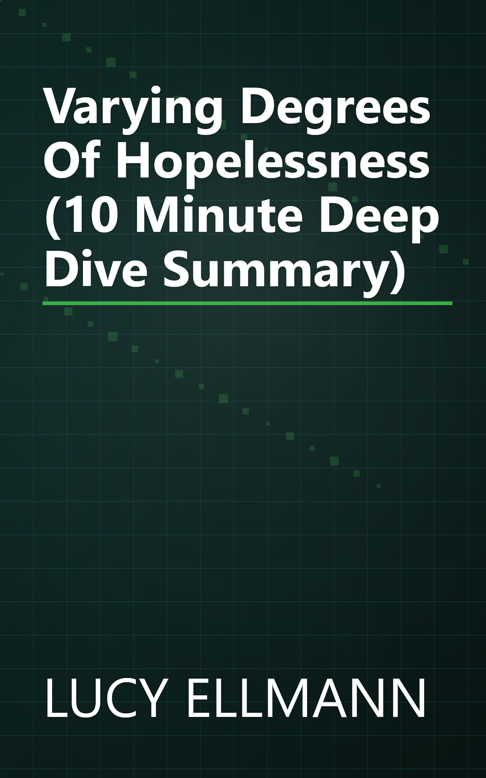 Varying Degrees Of Hopelessness (10 Minute   Deep Dive Summary) book cover
