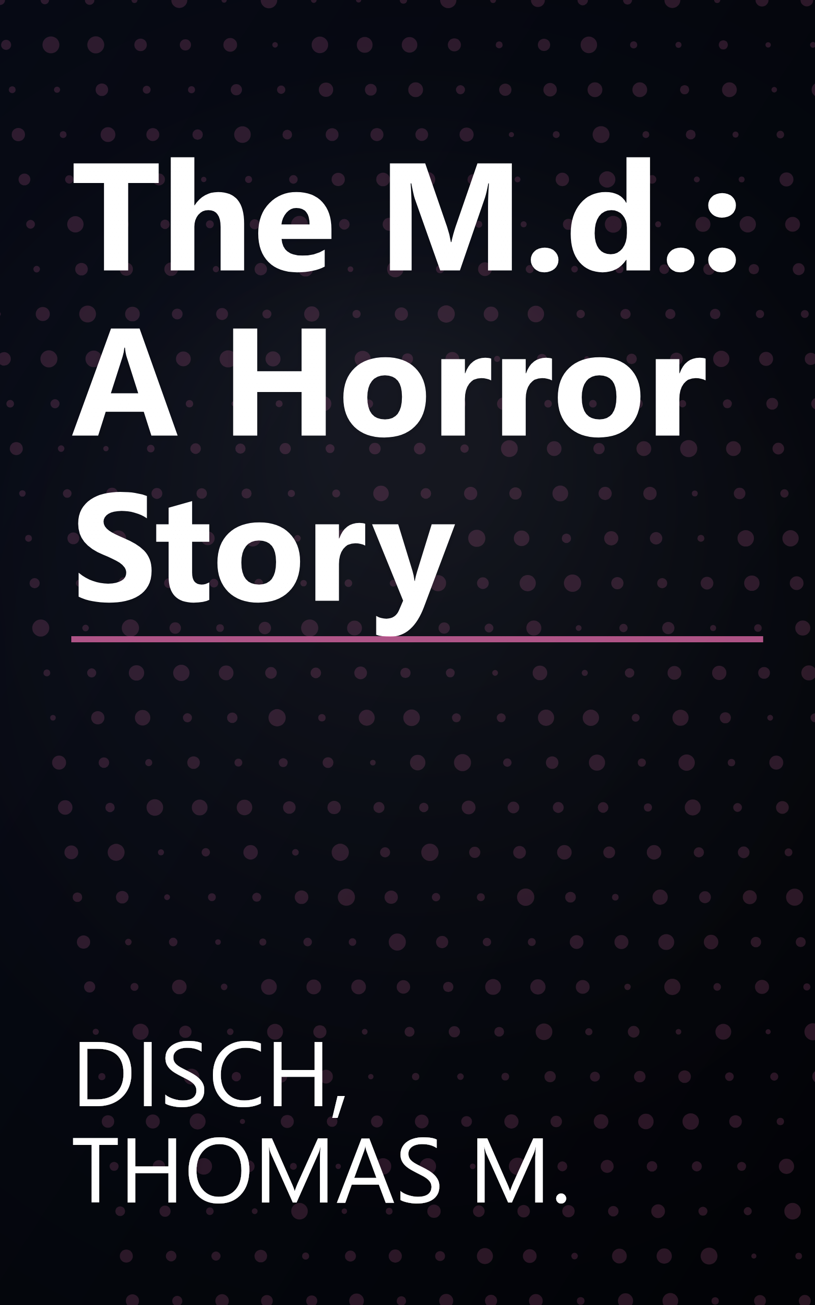 The M.d.: A Horror Story book cover