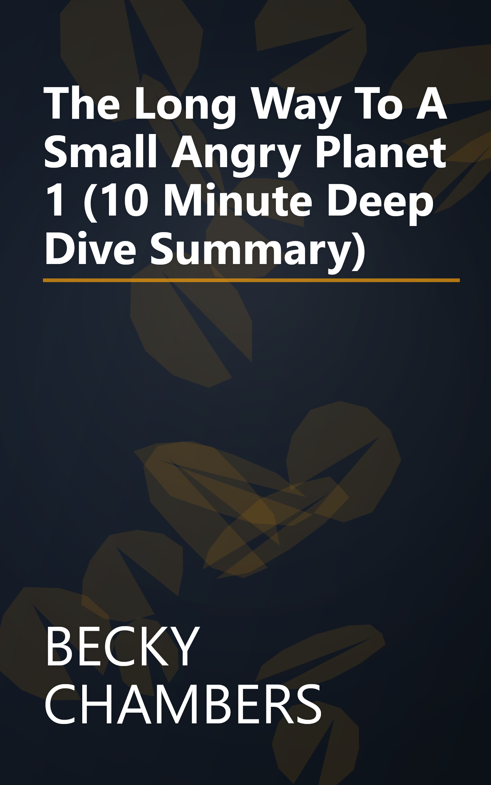 The Long Way To A Small  Angry Planet 1 (10 Minute   Deep Dive Summary) book cover