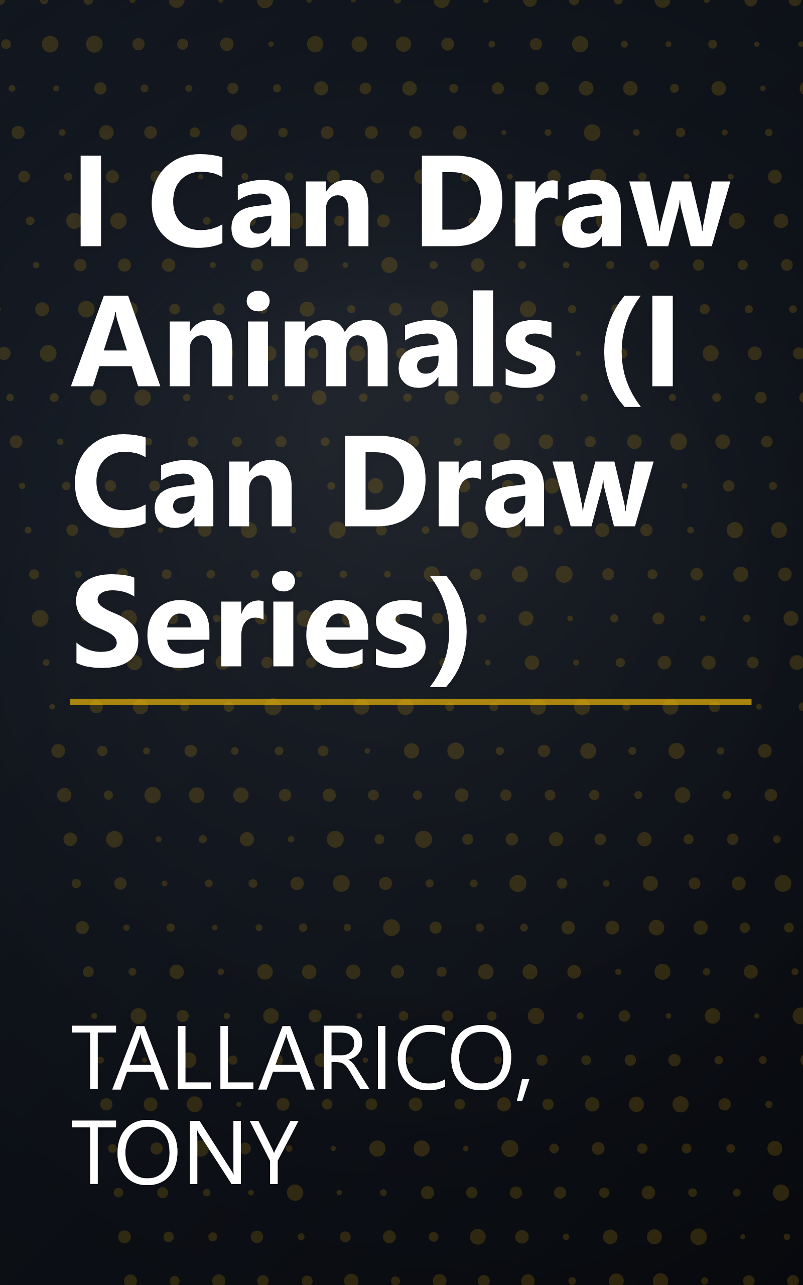 I Can Draw Animals (I Can Draw Series) book cover