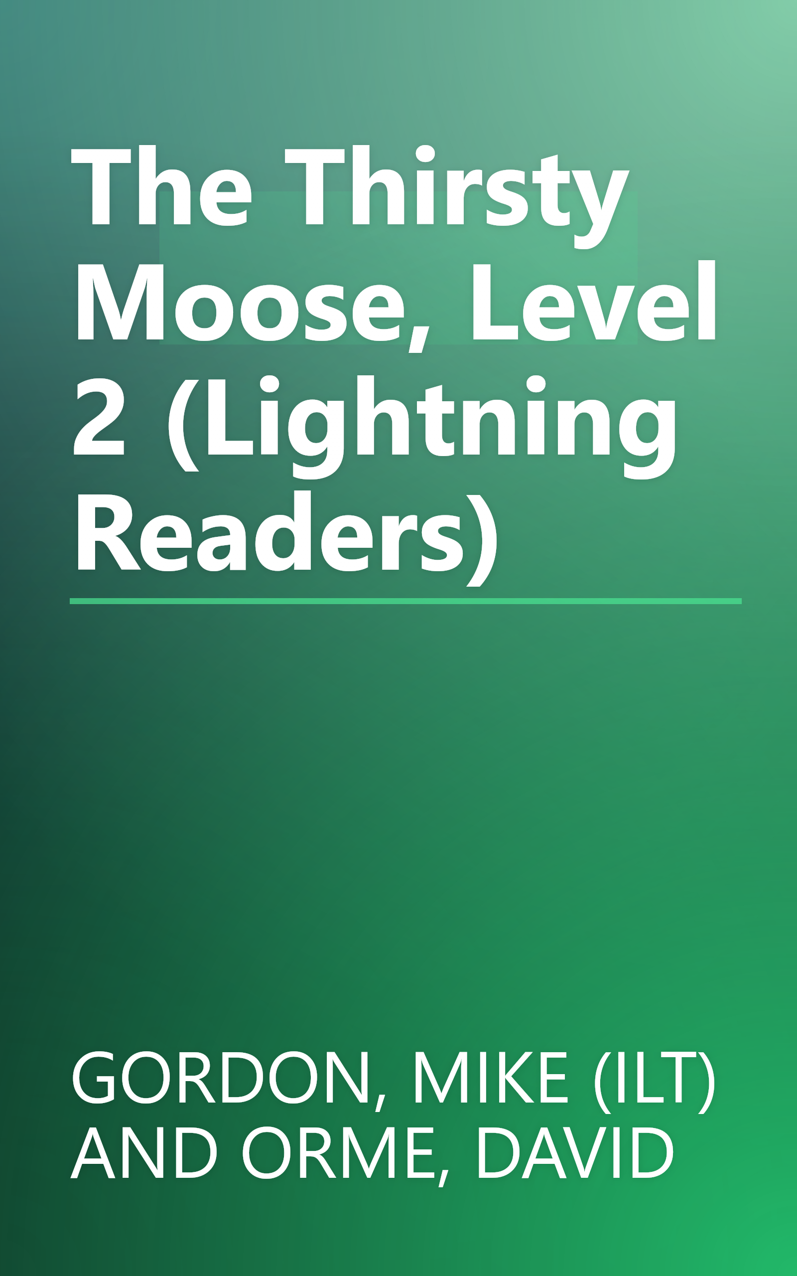 The Thirsty Moose, Level 2 (Lightning Readers) book cover