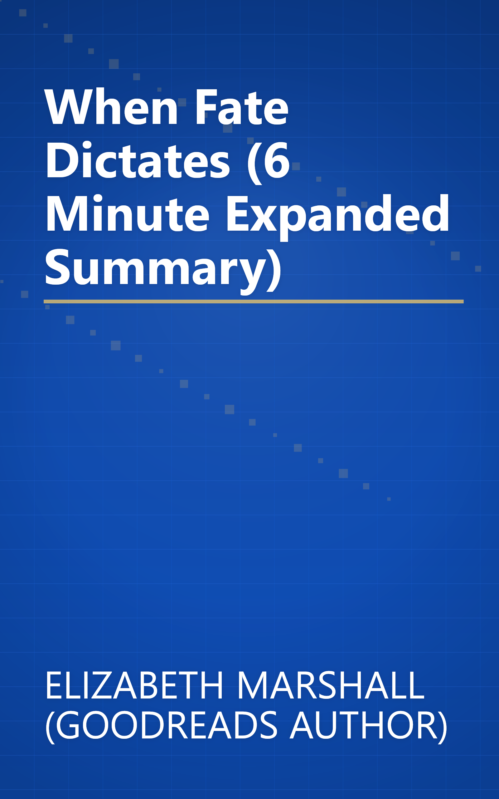 When Fate Dictates (6 Minute   Expanded Summary) book cover