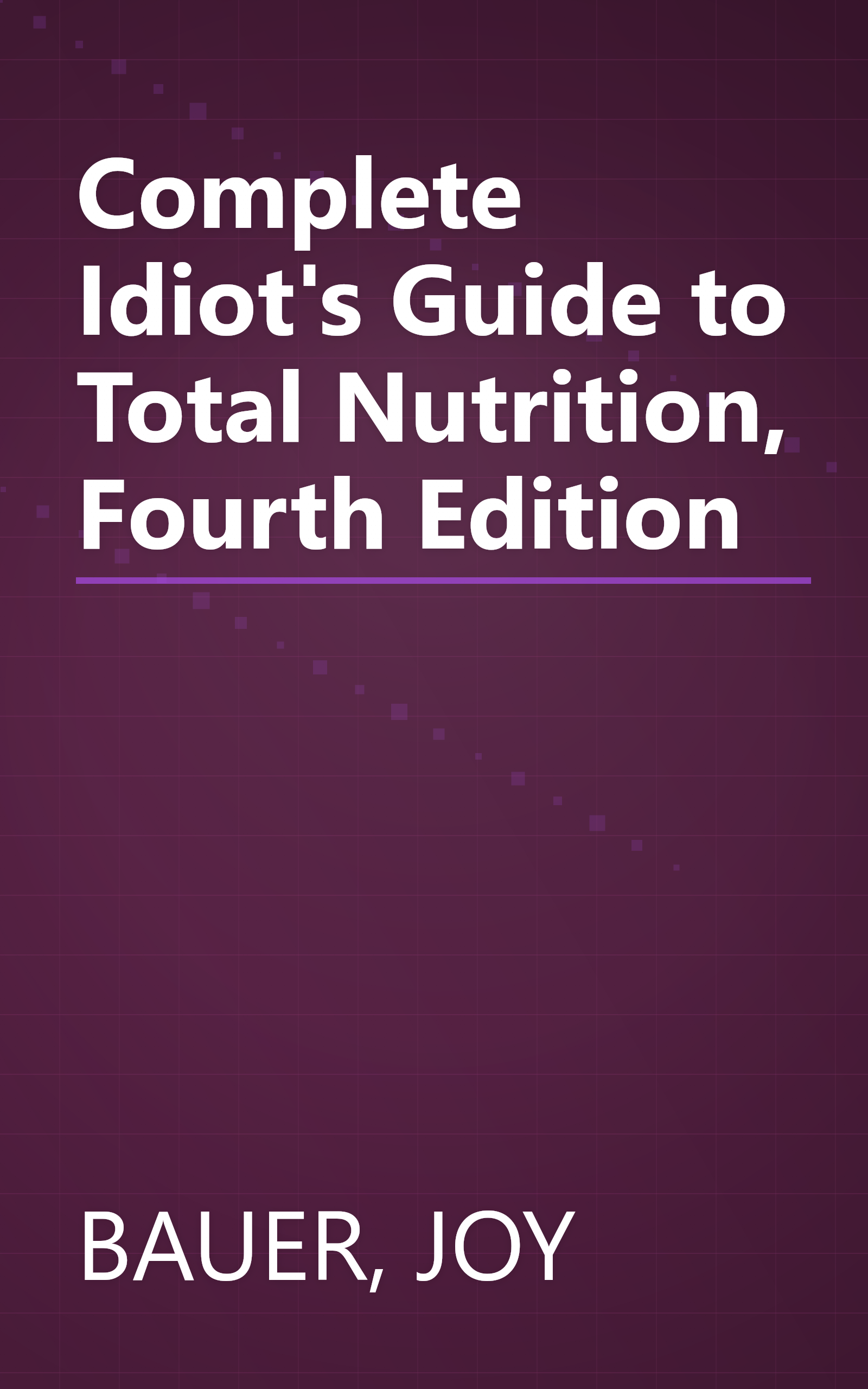 Complete Idiot's Guide to Total Nutrition, Fourth Edition book cover