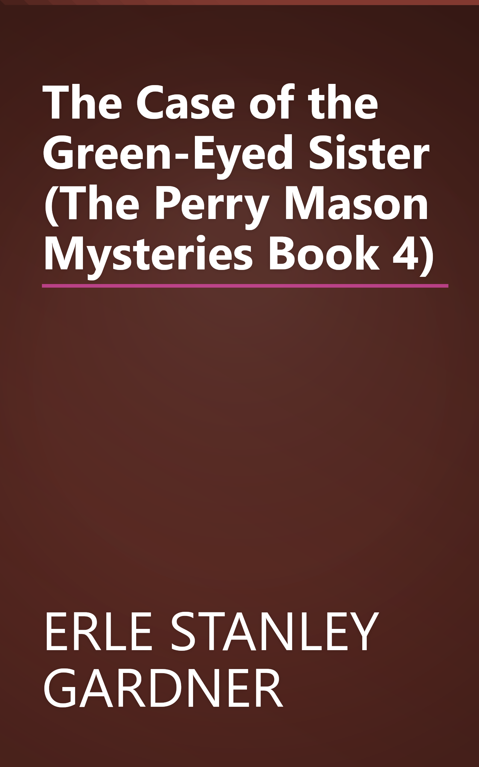 The Case of the Green-Eyed Sister (The Perry Mason Mysteries Book 4) book cover
