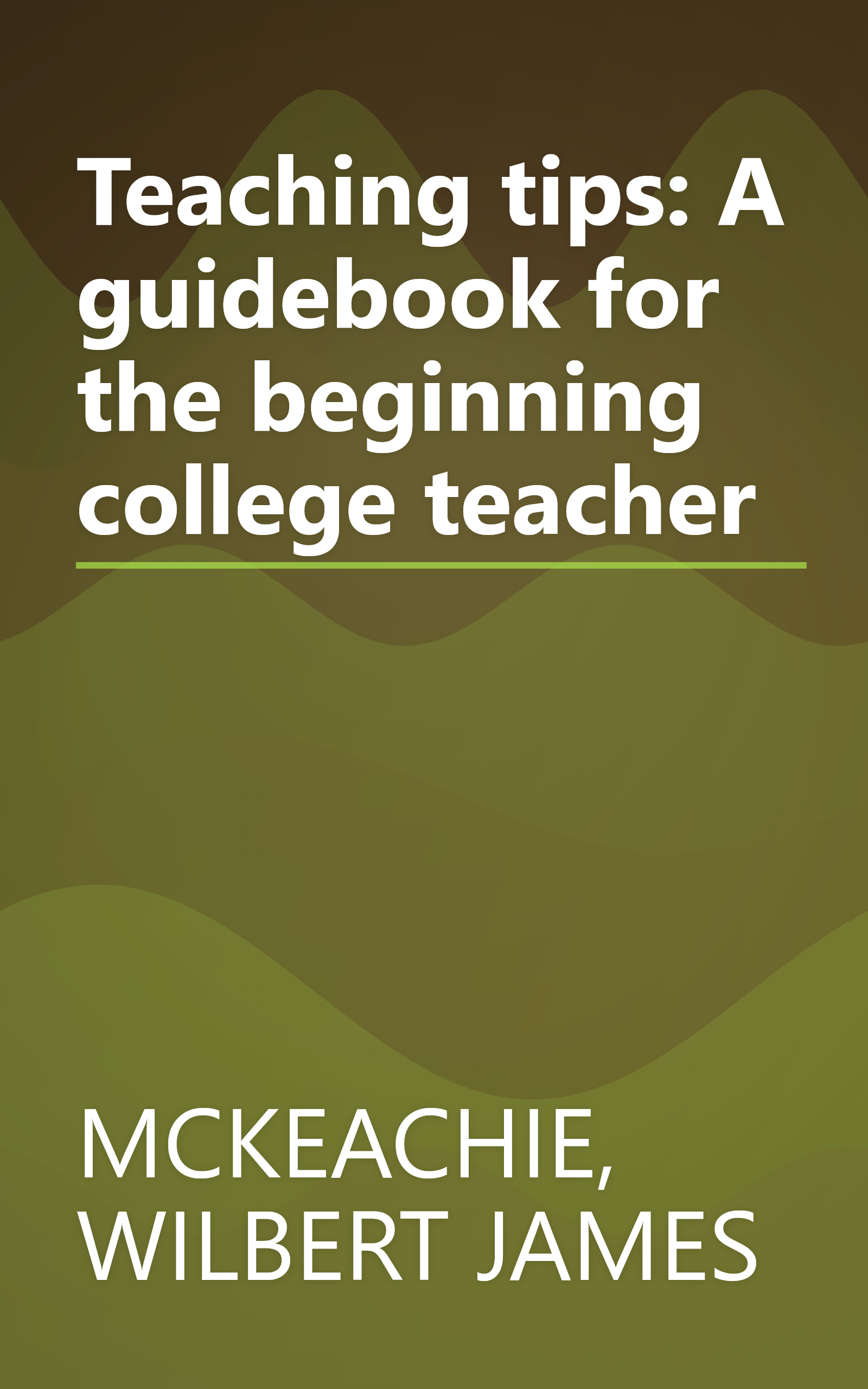 Teaching tips: A guidebook for the beginning college teacher book cover