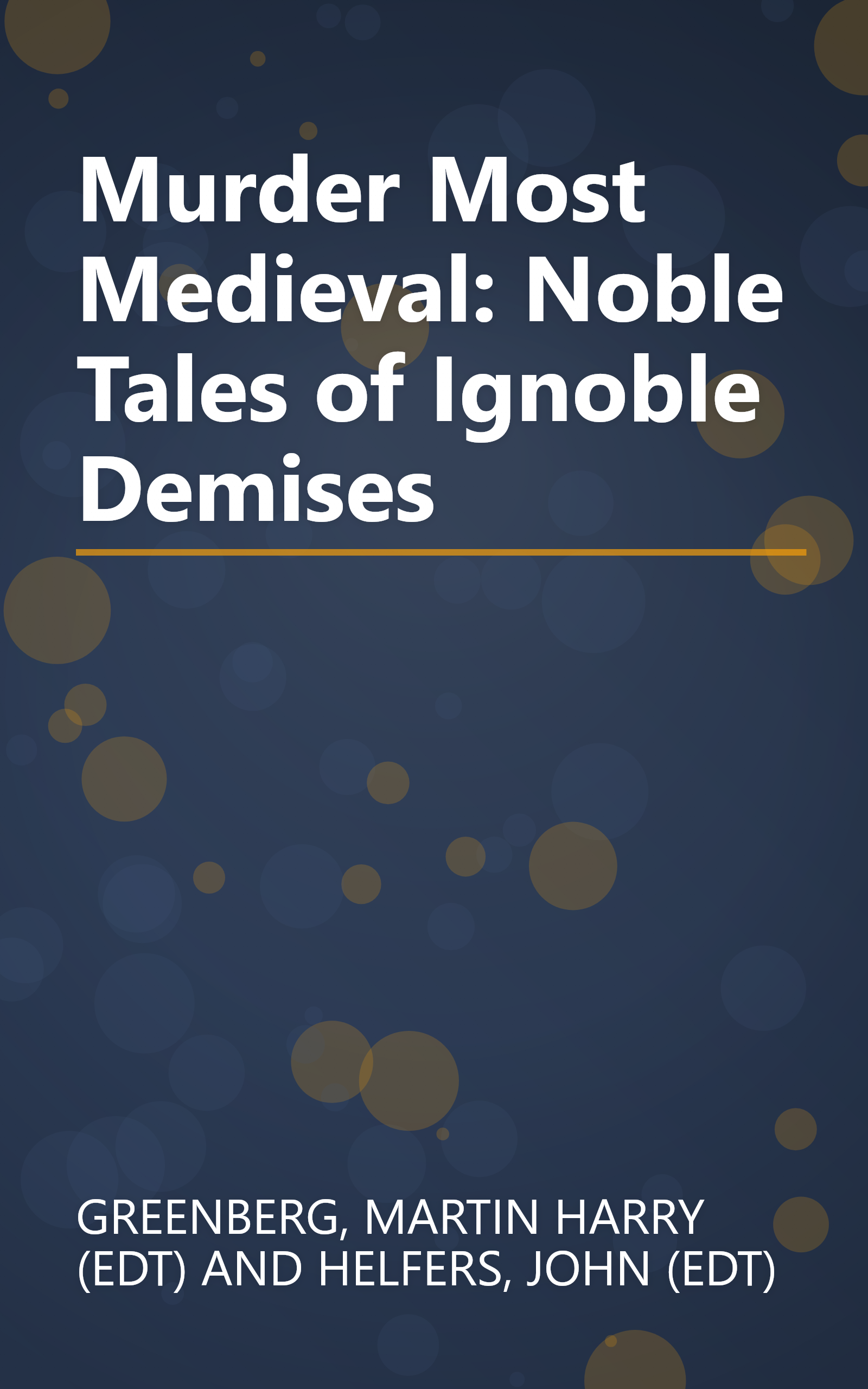 Murder Most Medieval: Noble Tales of Ignoble Demises book cover