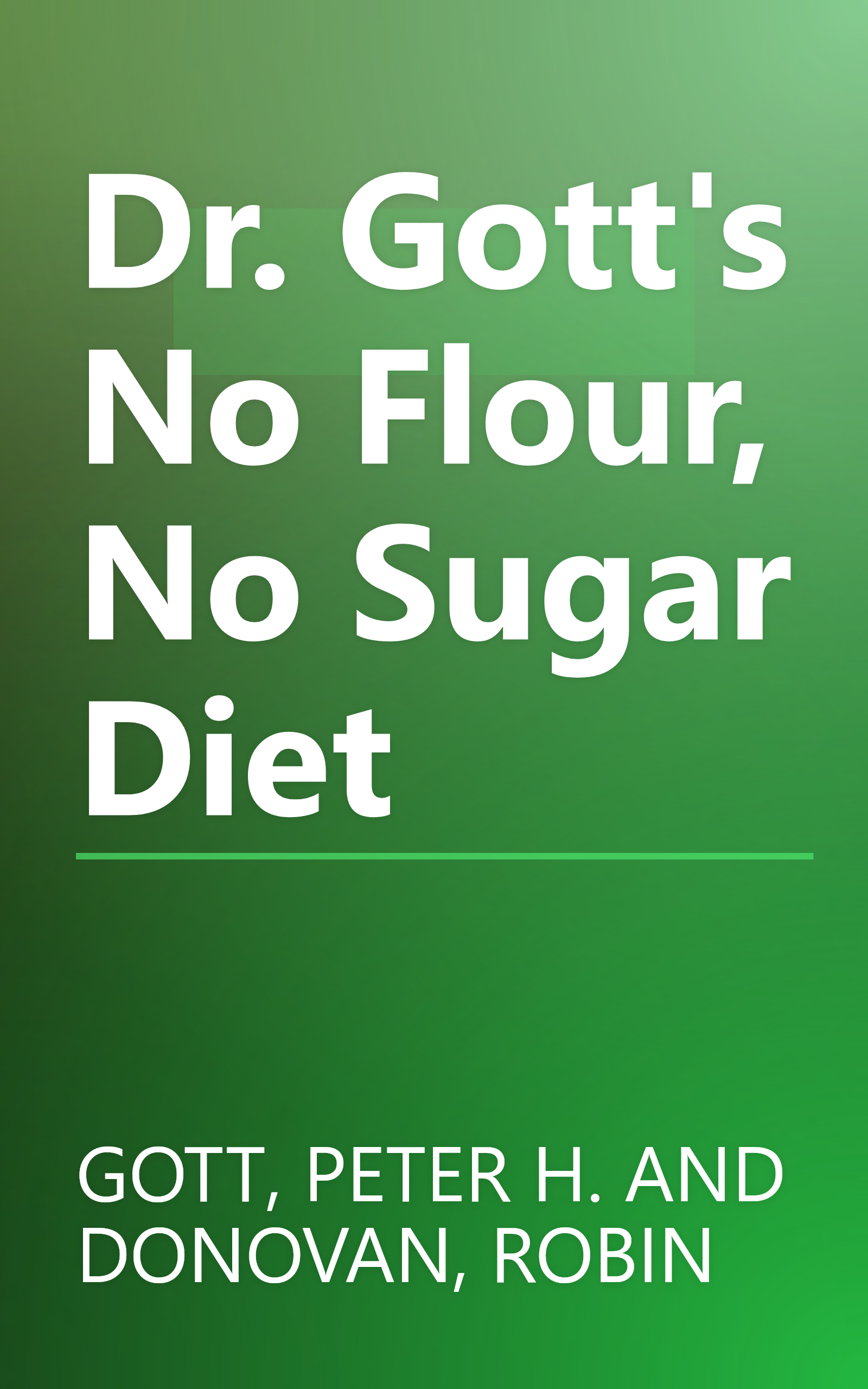 Dr. Gott's No Flour, No Sugar Diet book cover