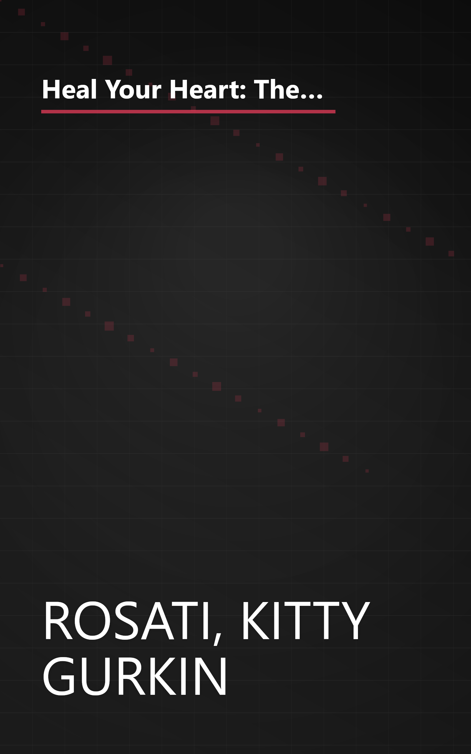 Heal Your Heart: The New Rice Diet Program for Reversing Heart Disease Through Nutrition, Exercise, and Spiritual Renewal book cover