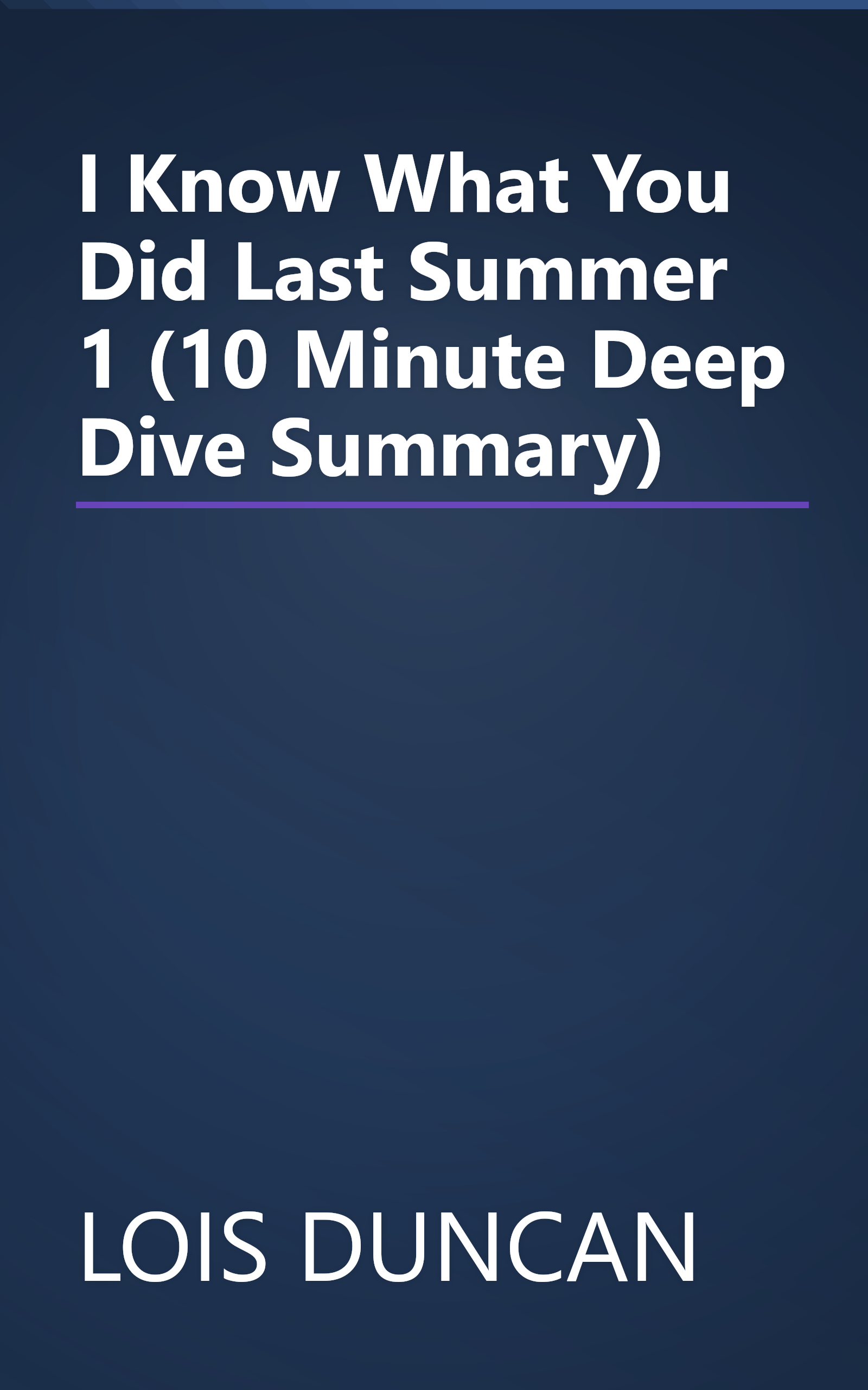 I Know What You Did Last Summer 1 (10 Minute   Deep Dive Summary) book cover