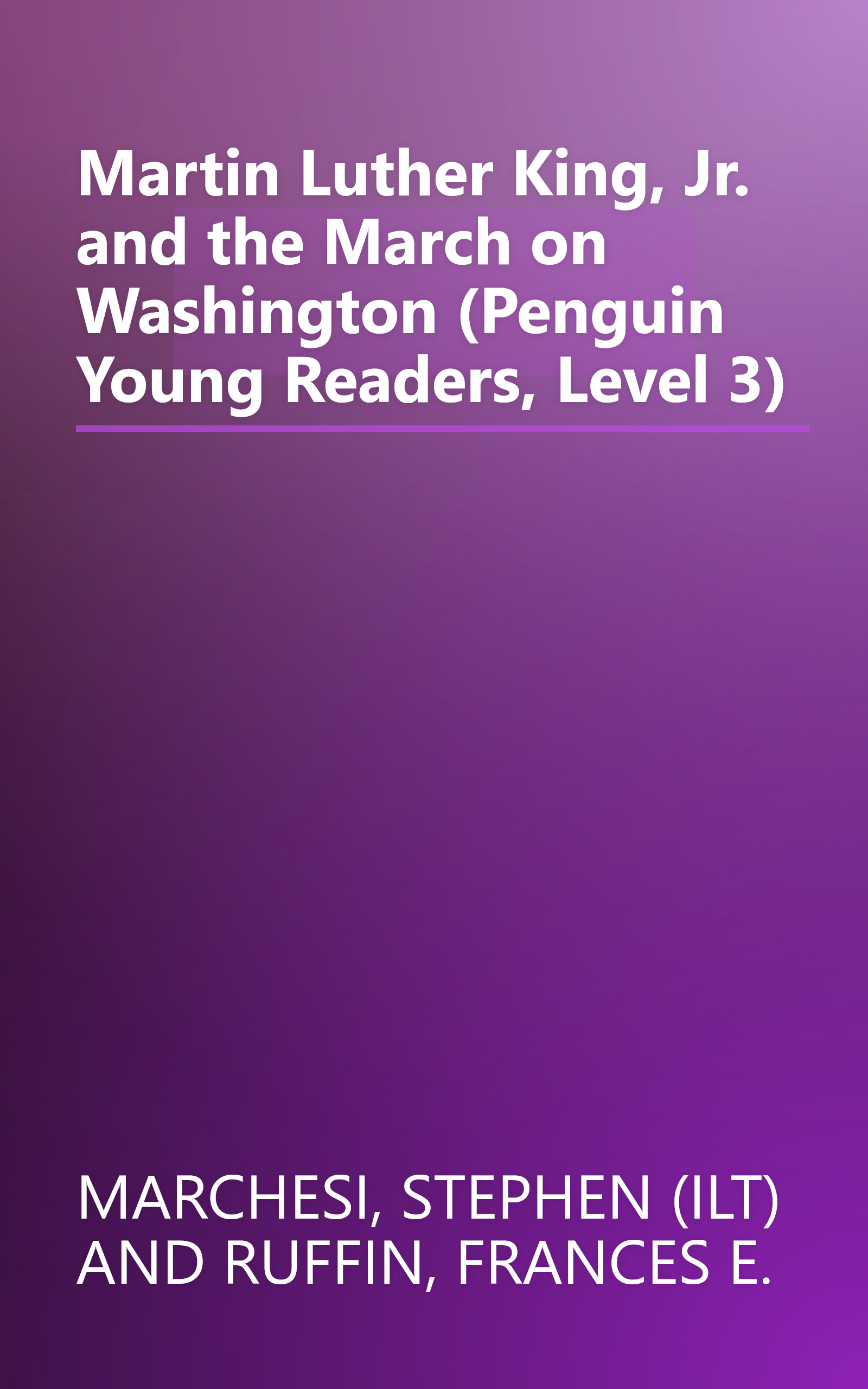 Martin Luther King, Jr. and the March on Washington (Penguin Young Readers, Level 3) book cover