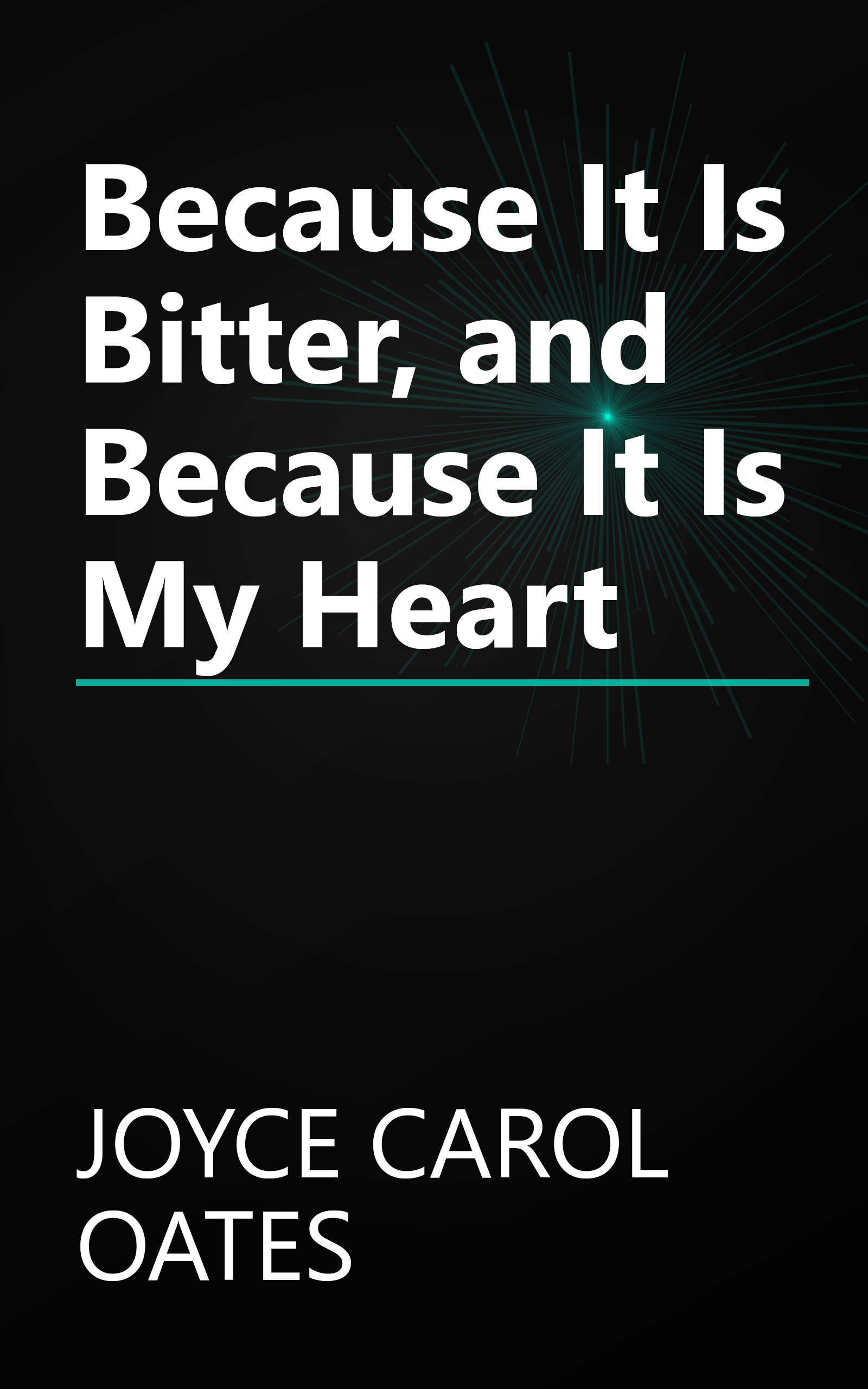 Because It Is Bitter, and Because It Is My Heart book cover
