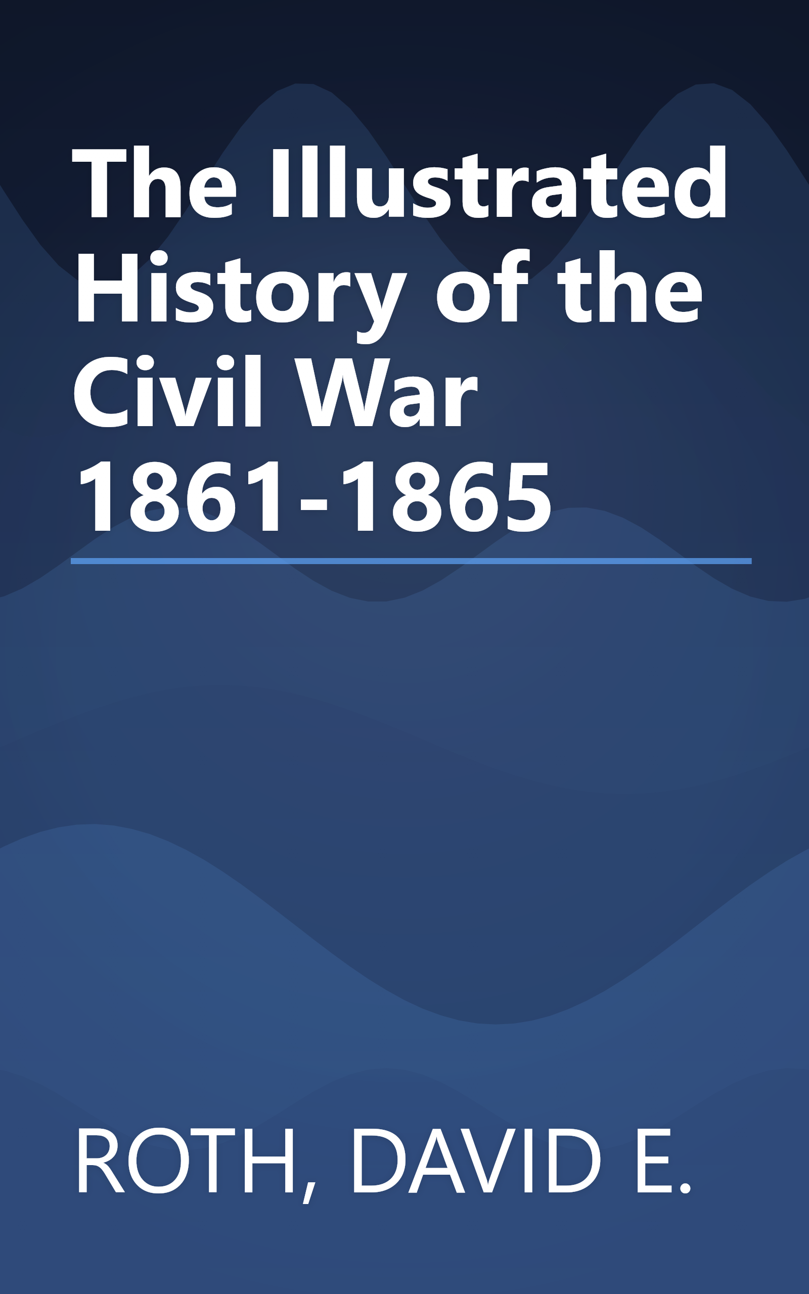 The Illustrated History of the Civil War 1861-1865 book cover