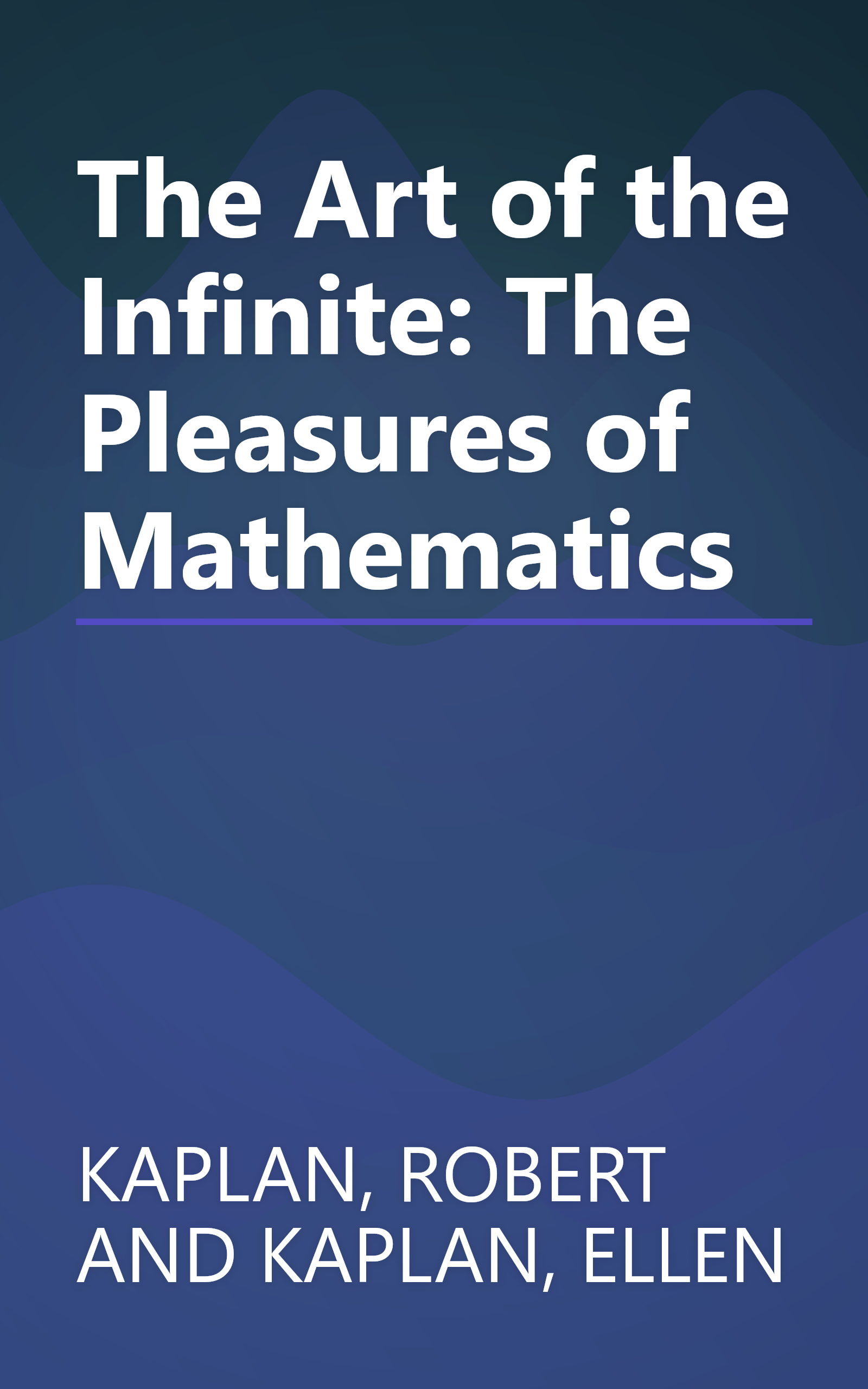 The Art of the Infinite: The Pleasures of Mathematics book cover