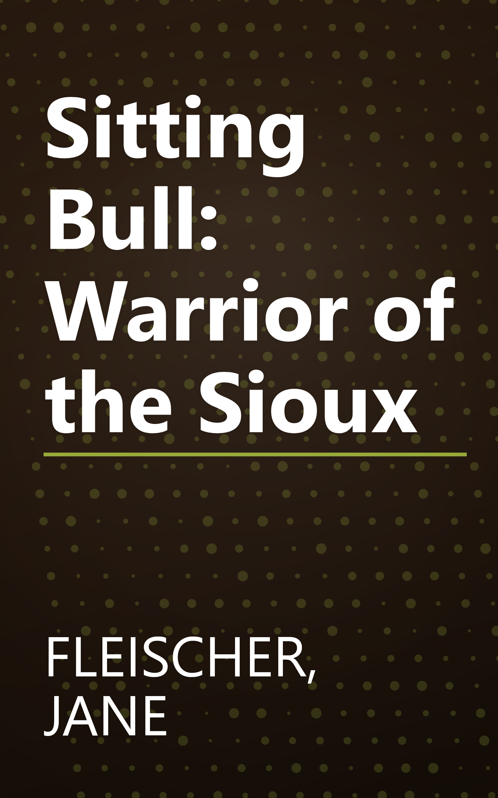 Sitting Bull: Warrior of the Sioux book cover