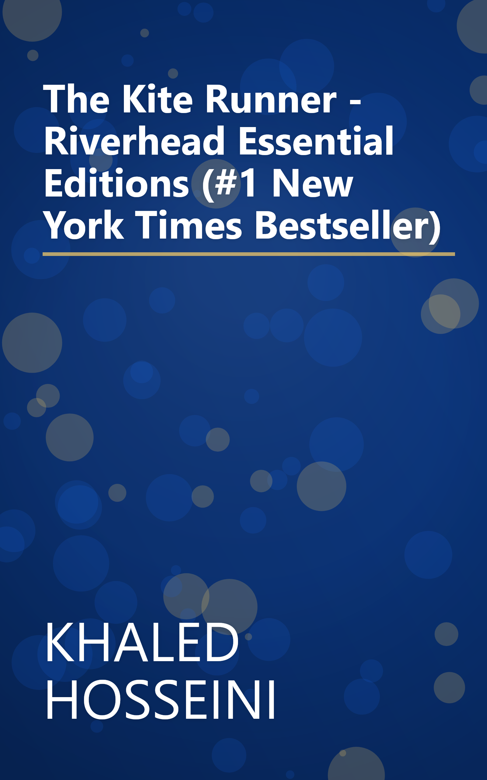 The Kite Runner - Riverhead Essential Editions (#1 New York Times Bestseller) book cover