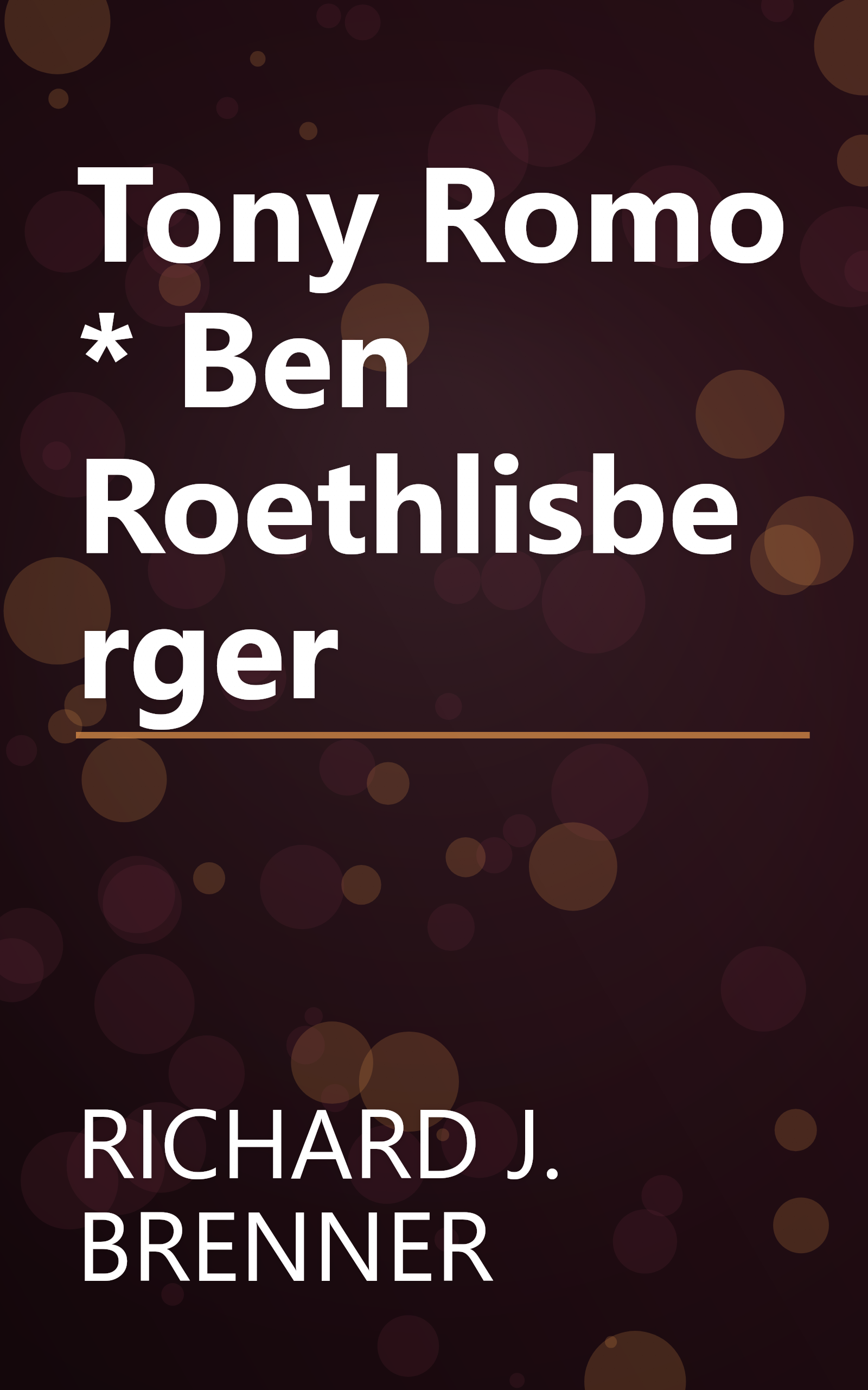 Tony Romo * Ben Roethlisberger book cover