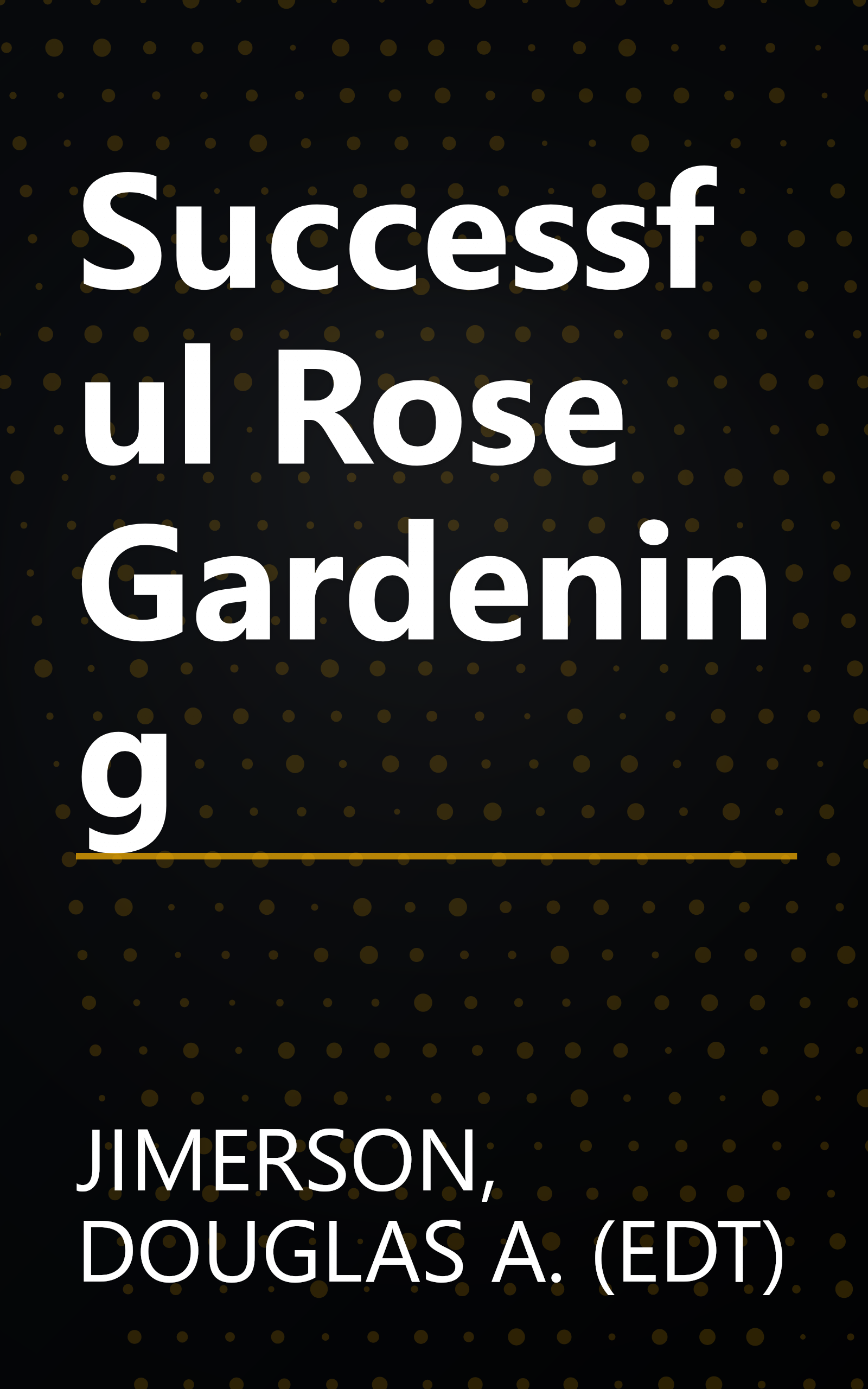 Successful Rose Gardening book cover