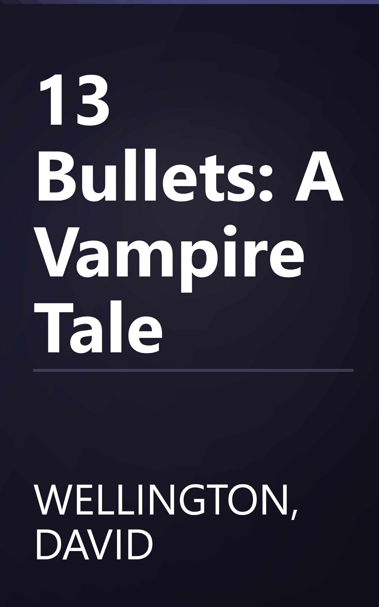 13 Bullets: A Vampire Tale book cover