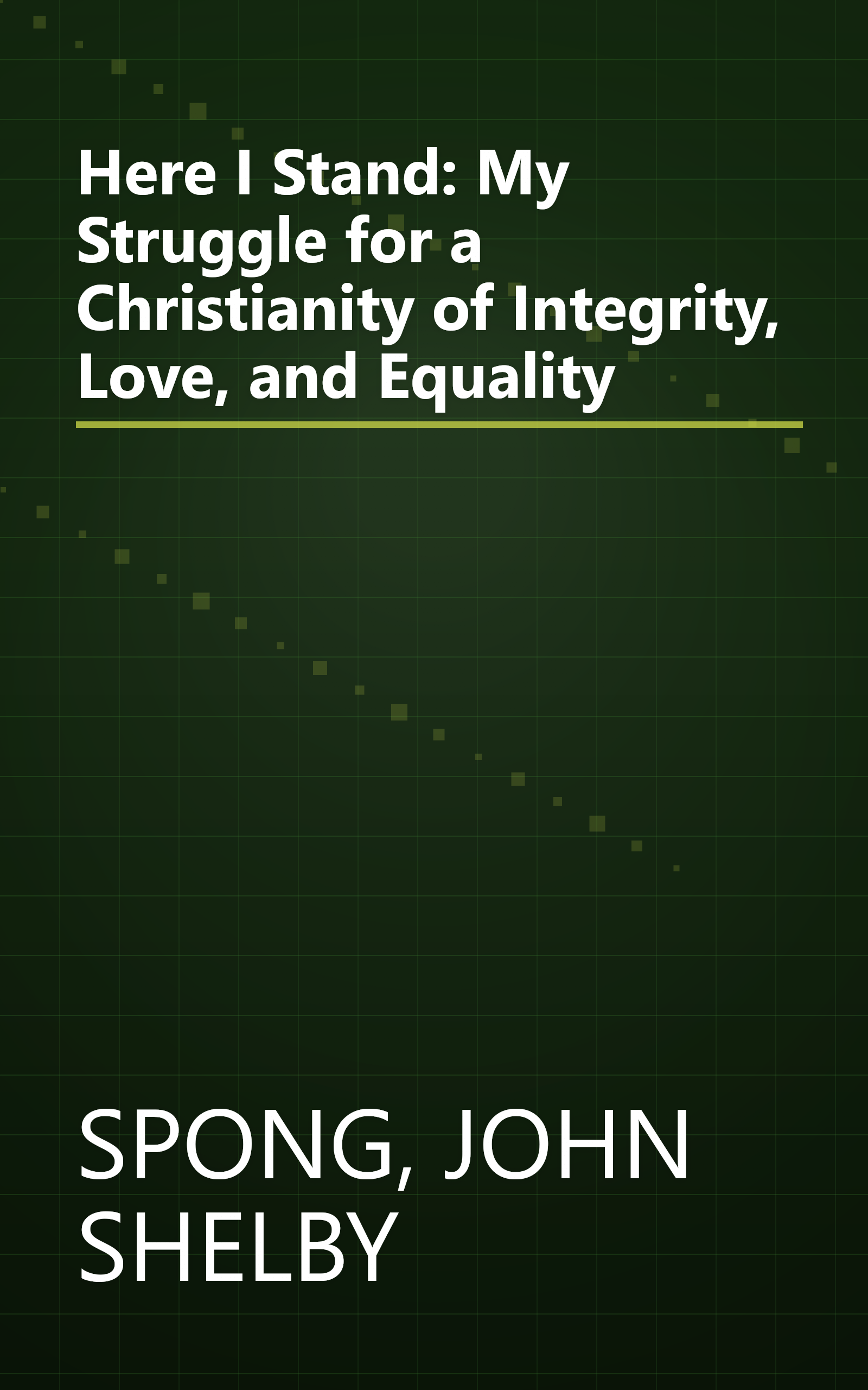 Here I Stand: My Struggle for a Christianity of Integrity, Love, and Equality book cover