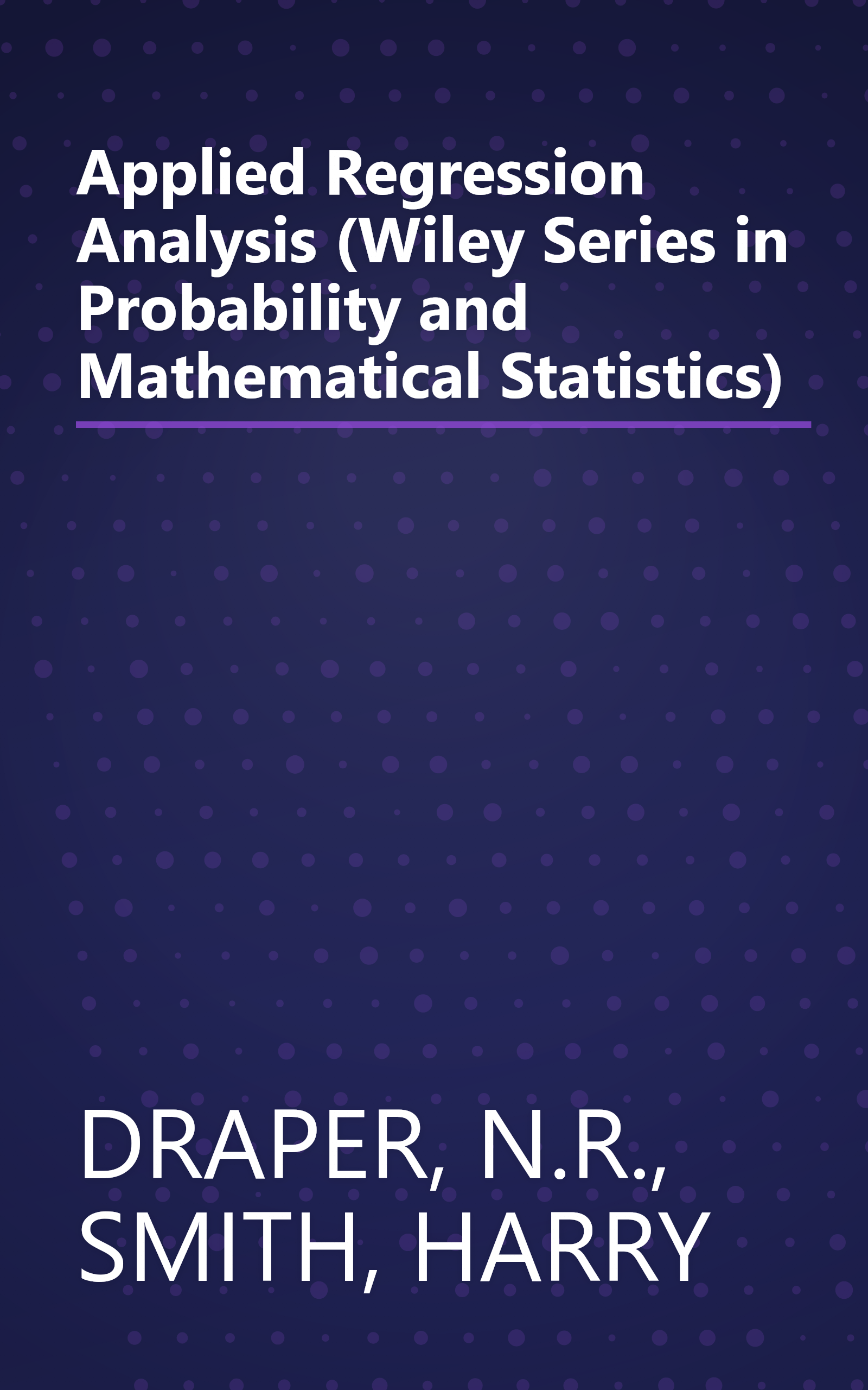 Applied Regression Analysis (Wiley Series in Probability and Mathematical Statistics) book cover