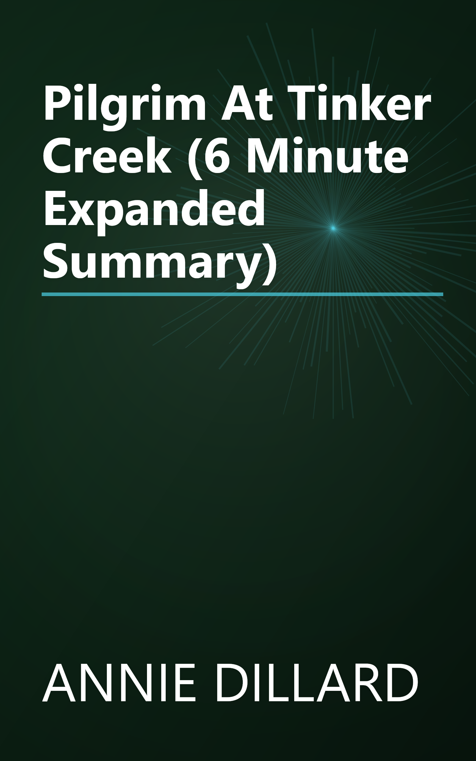 Pilgrim At Tinker Creek (6 Minute   Expanded Summary) book cover