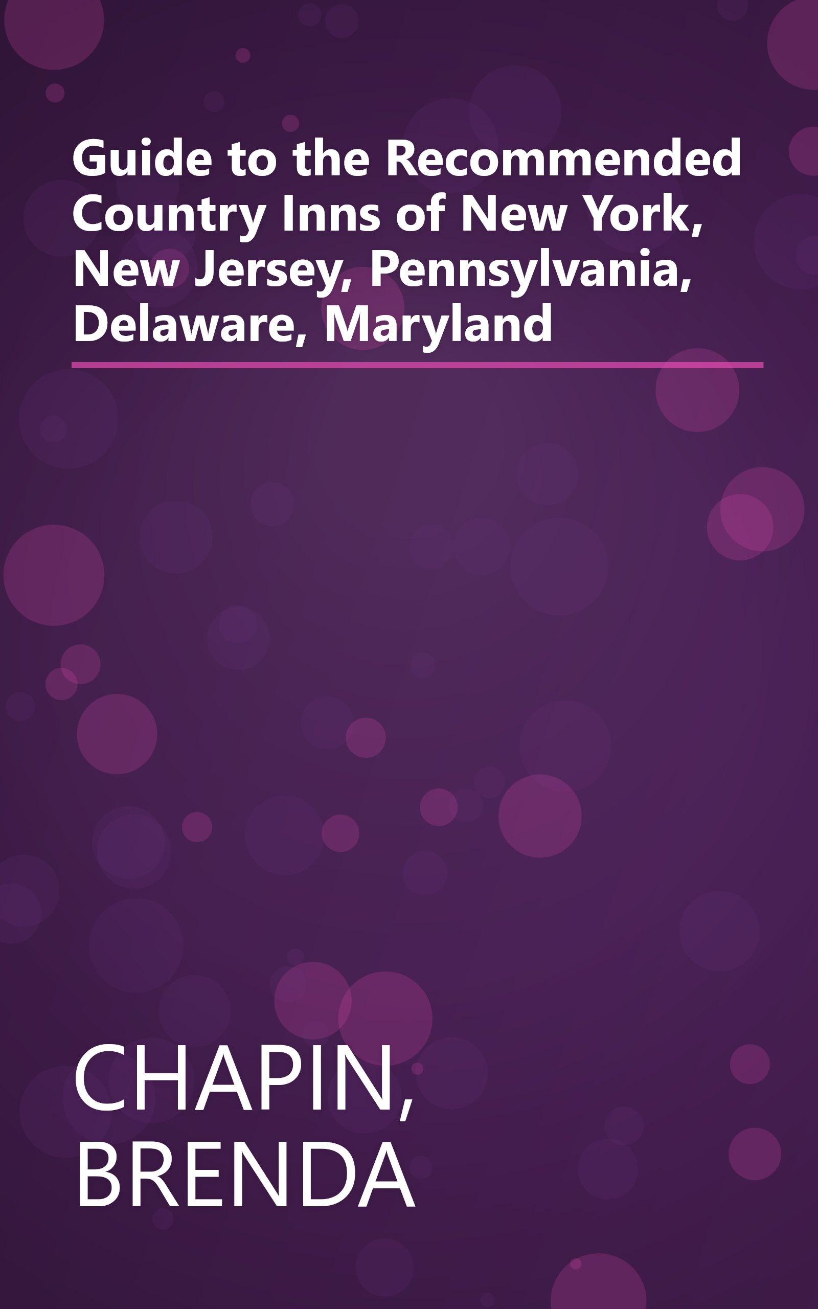 Guide to the Recommended Country Inns of New York, New Jersey, Pennsylvania, Delaware, Maryland book cover