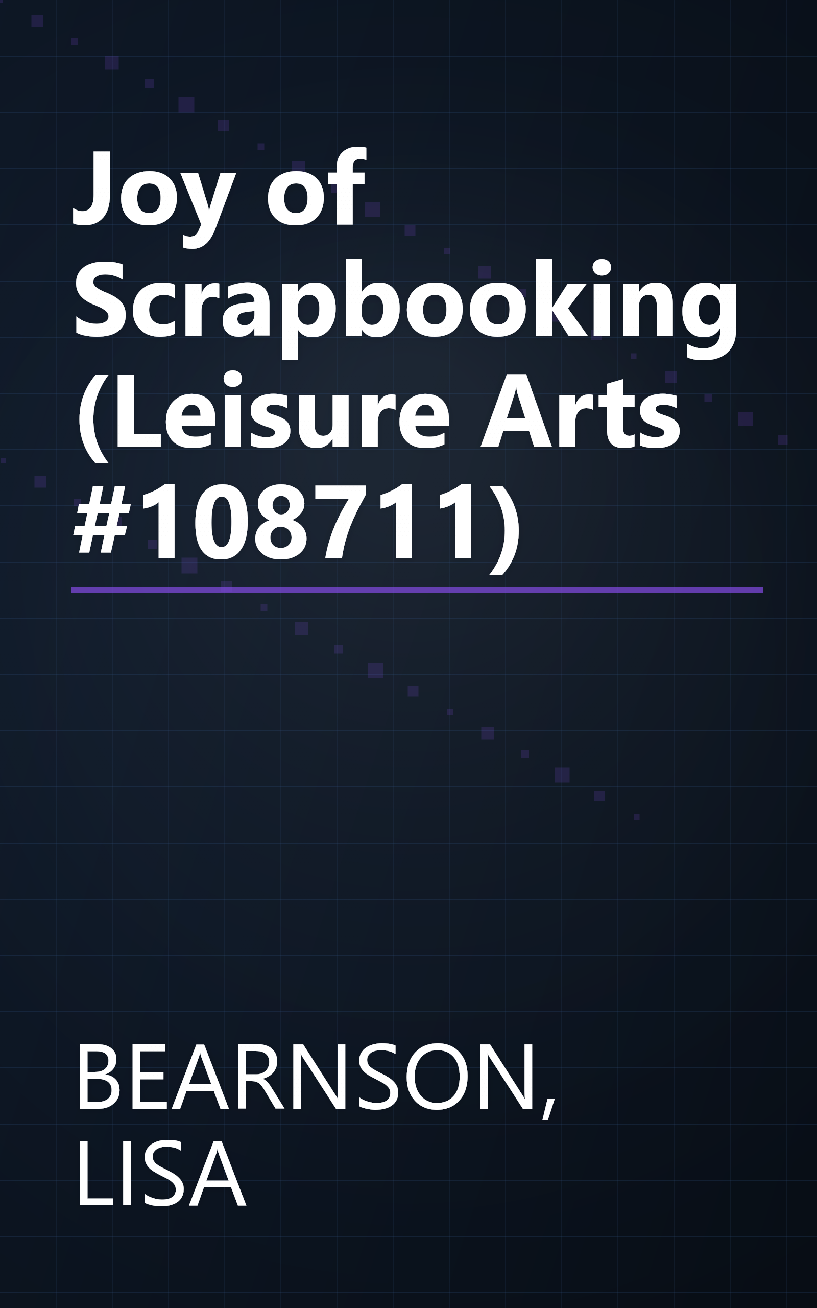 Joy of Scrapbooking (Leisure Arts #108711) book cover
