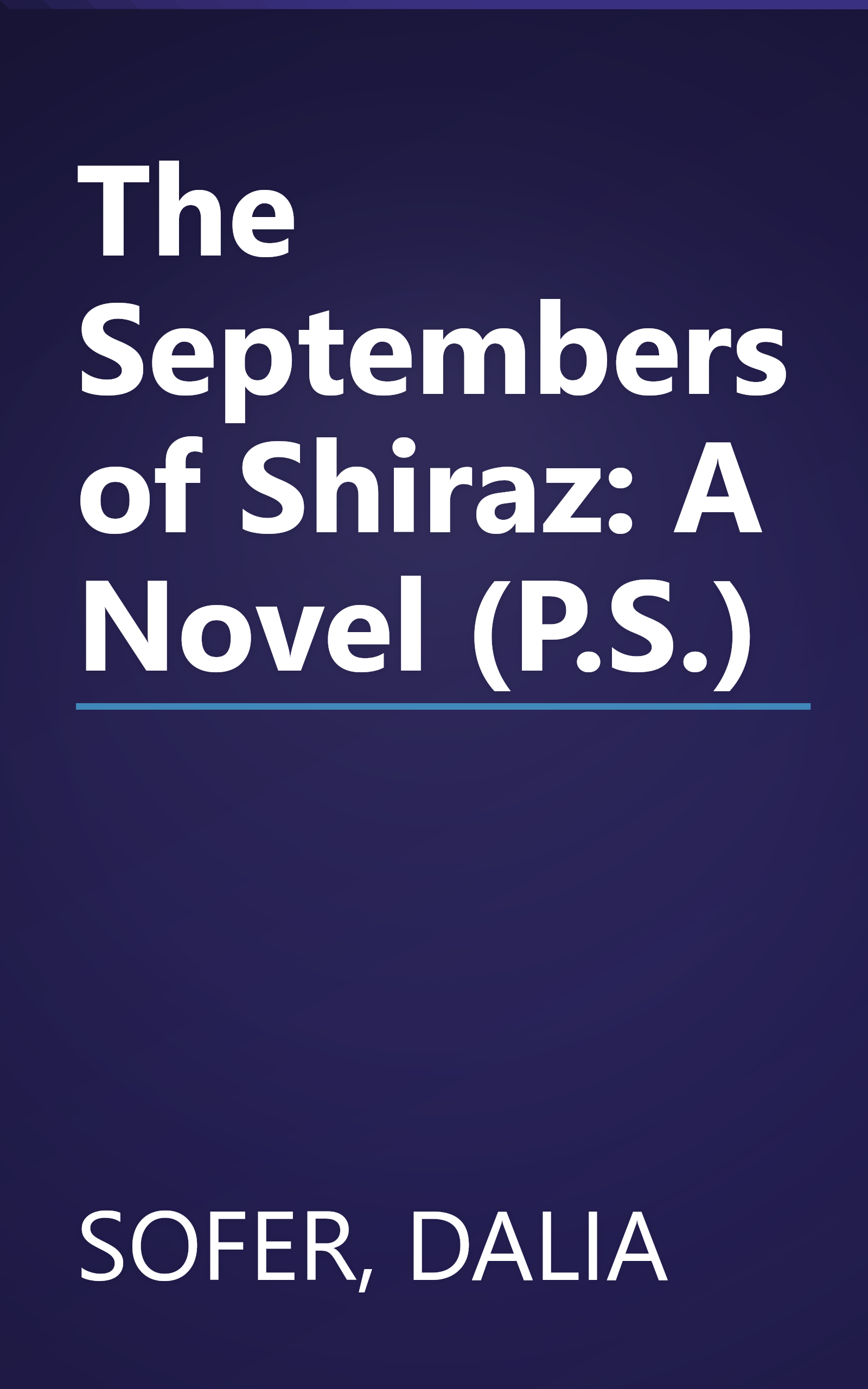 The Septembers of Shiraz: A Novel (P.S.) book cover