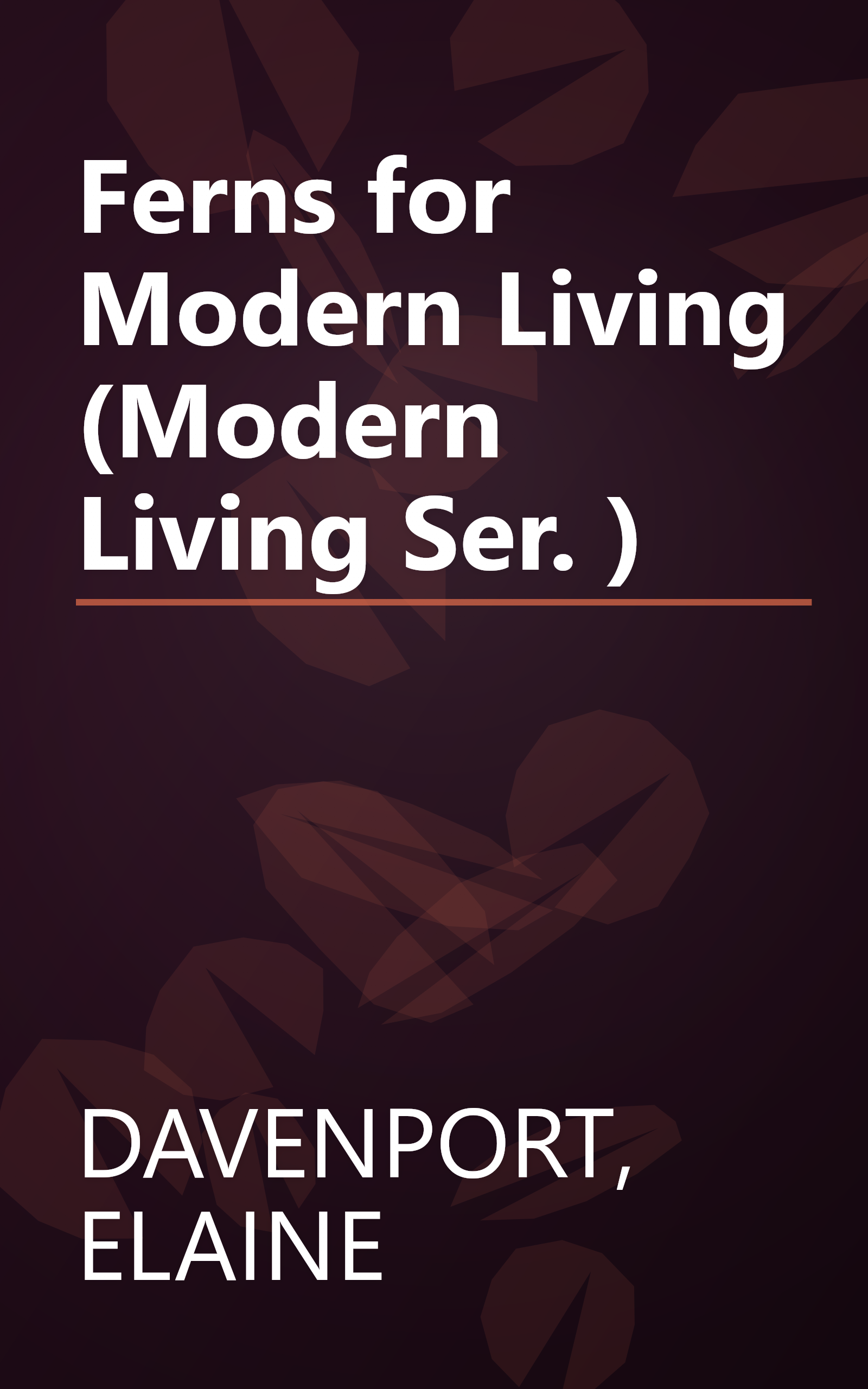 Ferns for Modern Living (Modern Living Ser. ) book cover