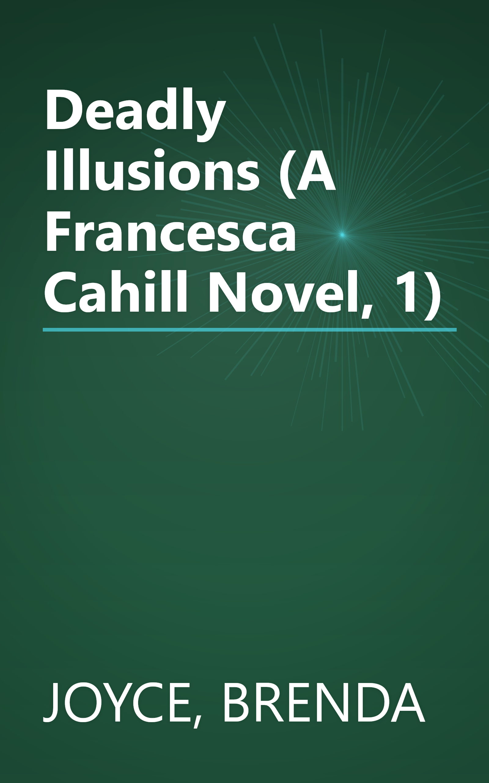 Deadly Illusions (A Francesca Cahill Novel, 1) book cover