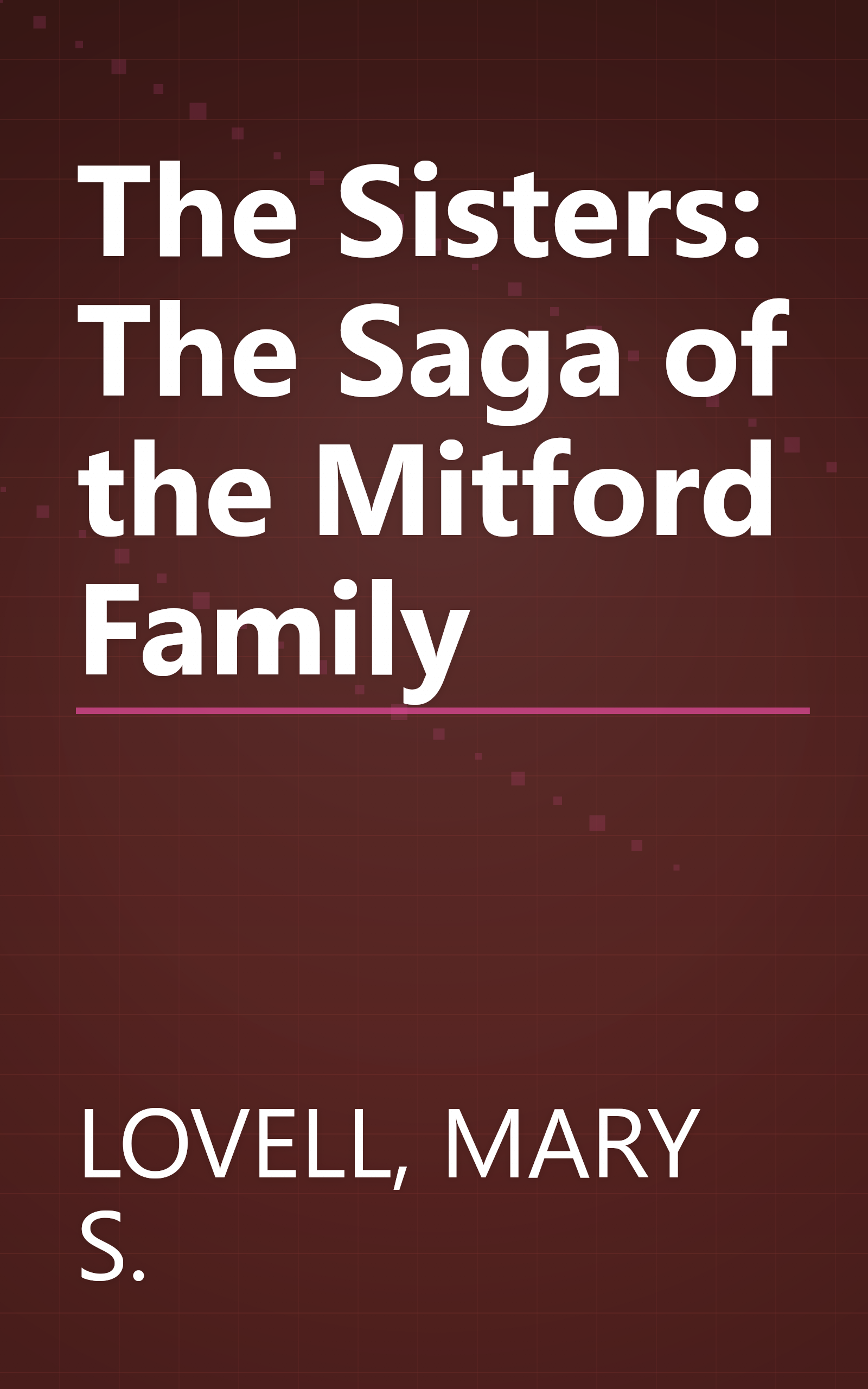 The Sisters: The Saga of the Mitford Family book cover