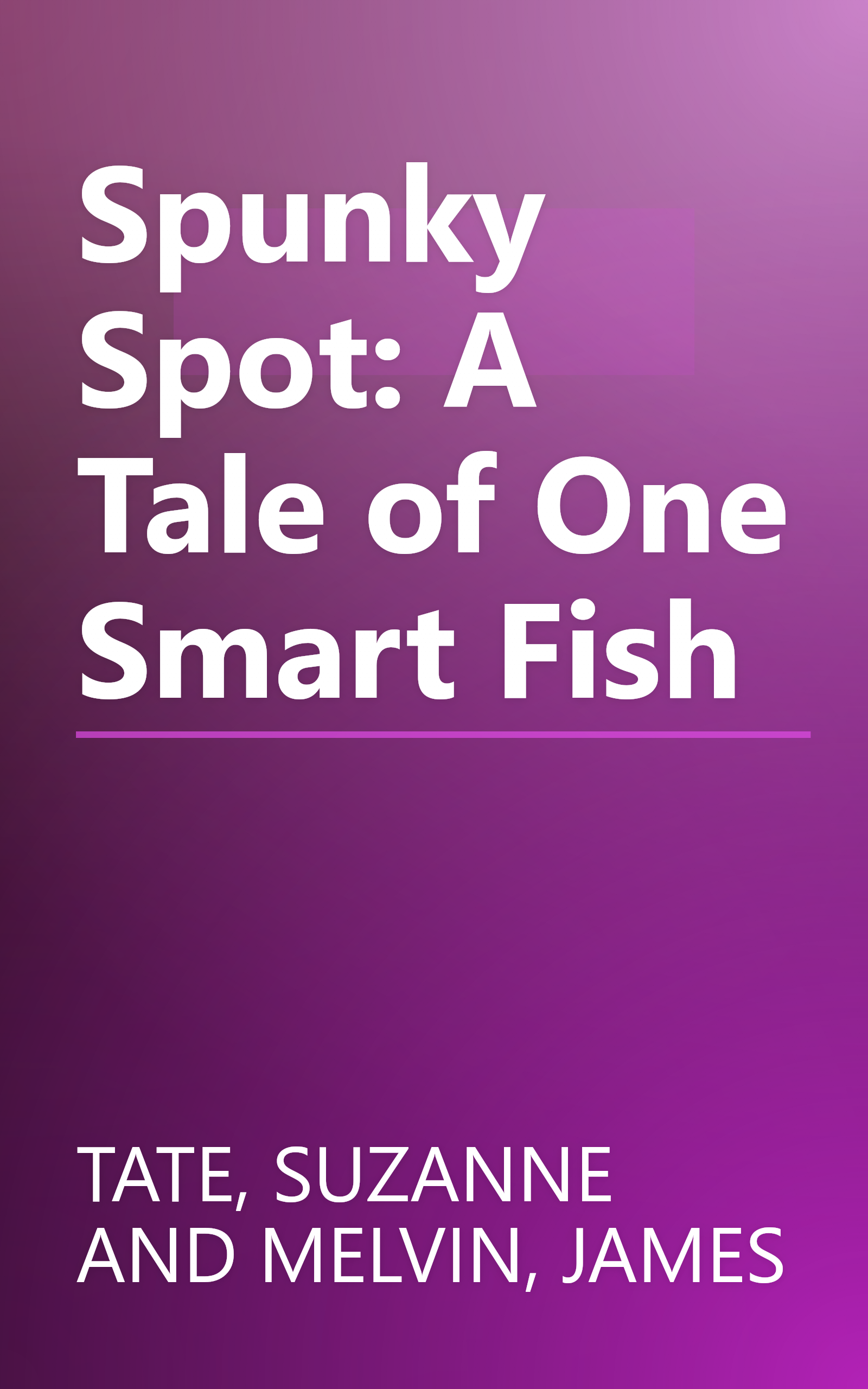Spunky Spot: A Tale of One Smart Fish book cover