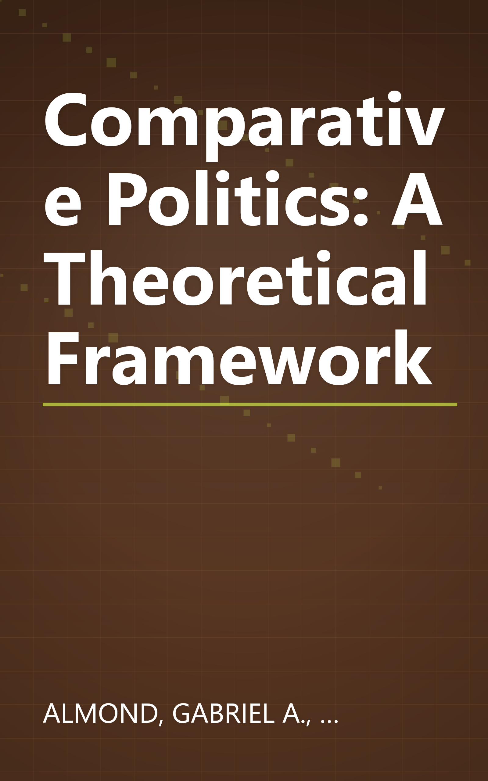 Comparative Politics: A Theoretical Framework book cover